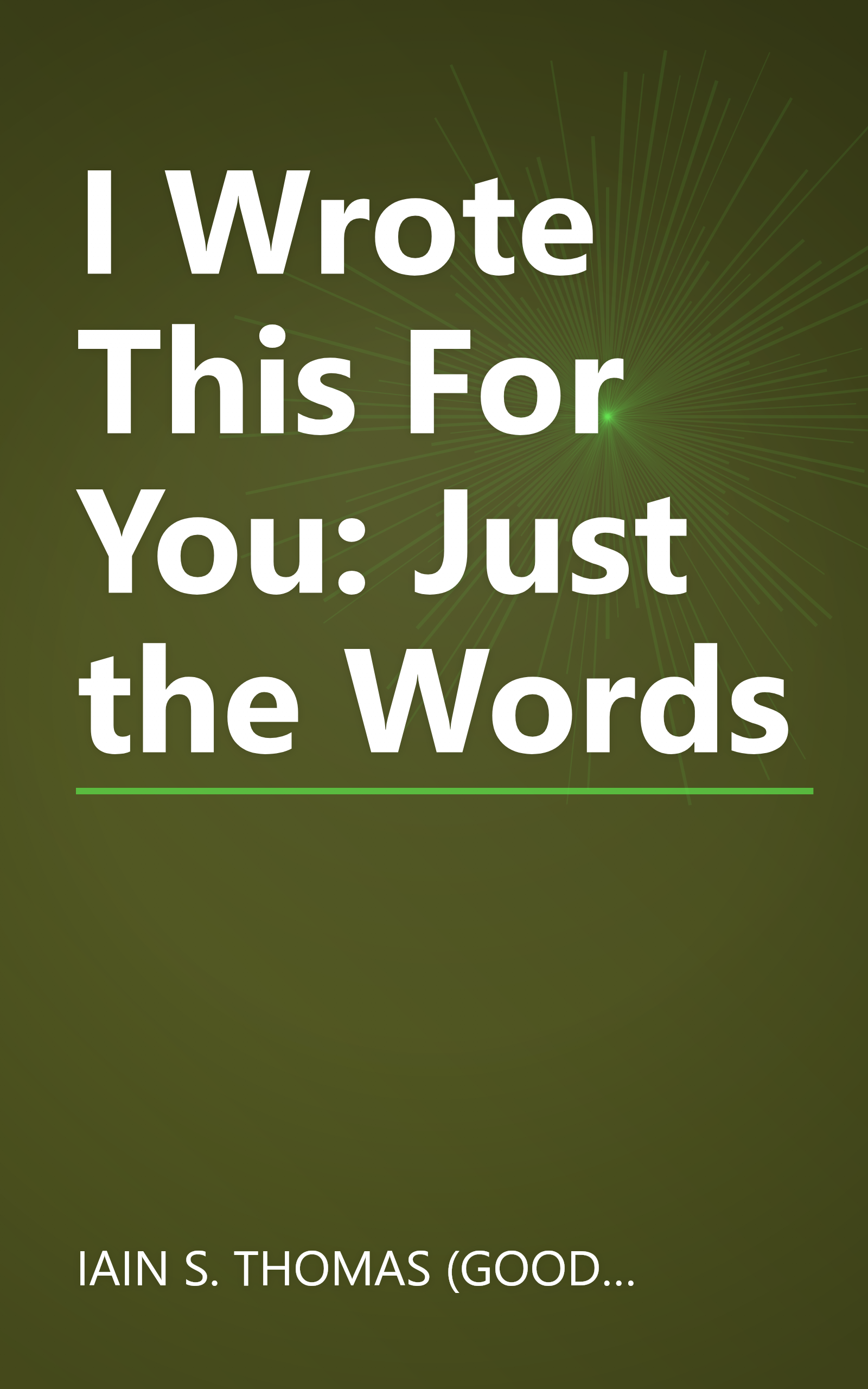 I Wrote This For You: Just the Words book cover