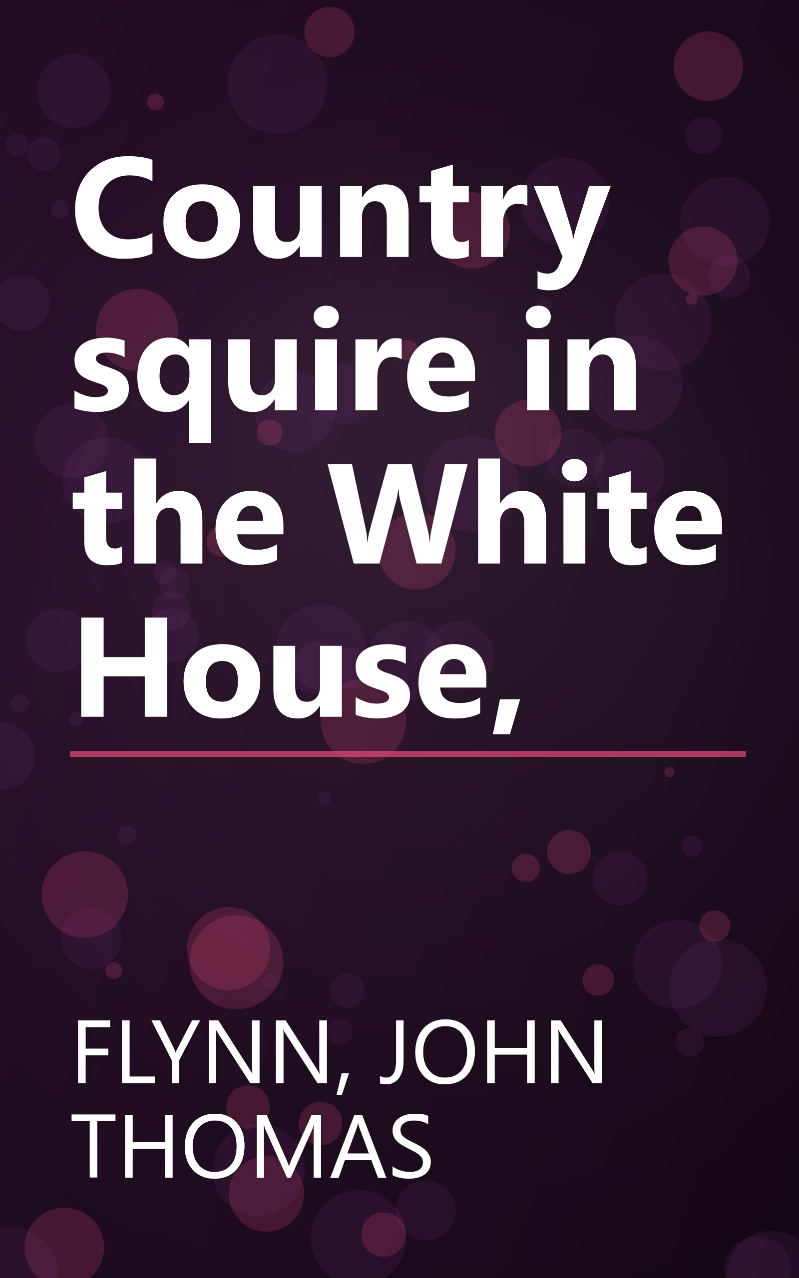 Country squire in the White House, book cover