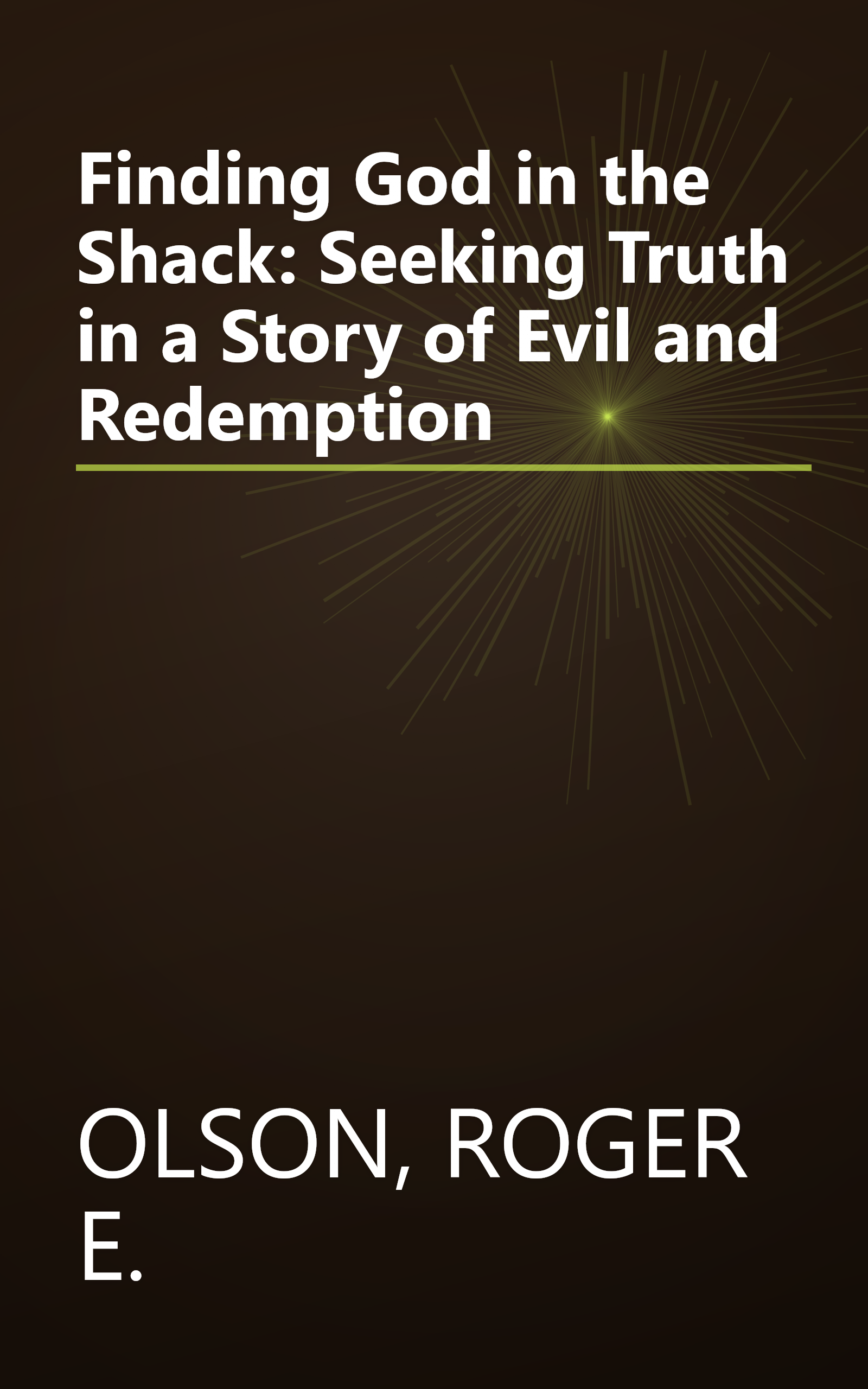 Finding God in the Shack: Seeking Truth in a Story of Evil and Redemption book cover