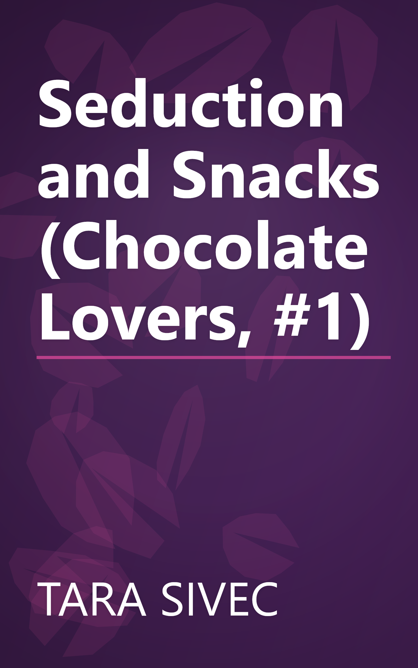 Seduction and Snacks (Chocolate Lovers, #1) book cover