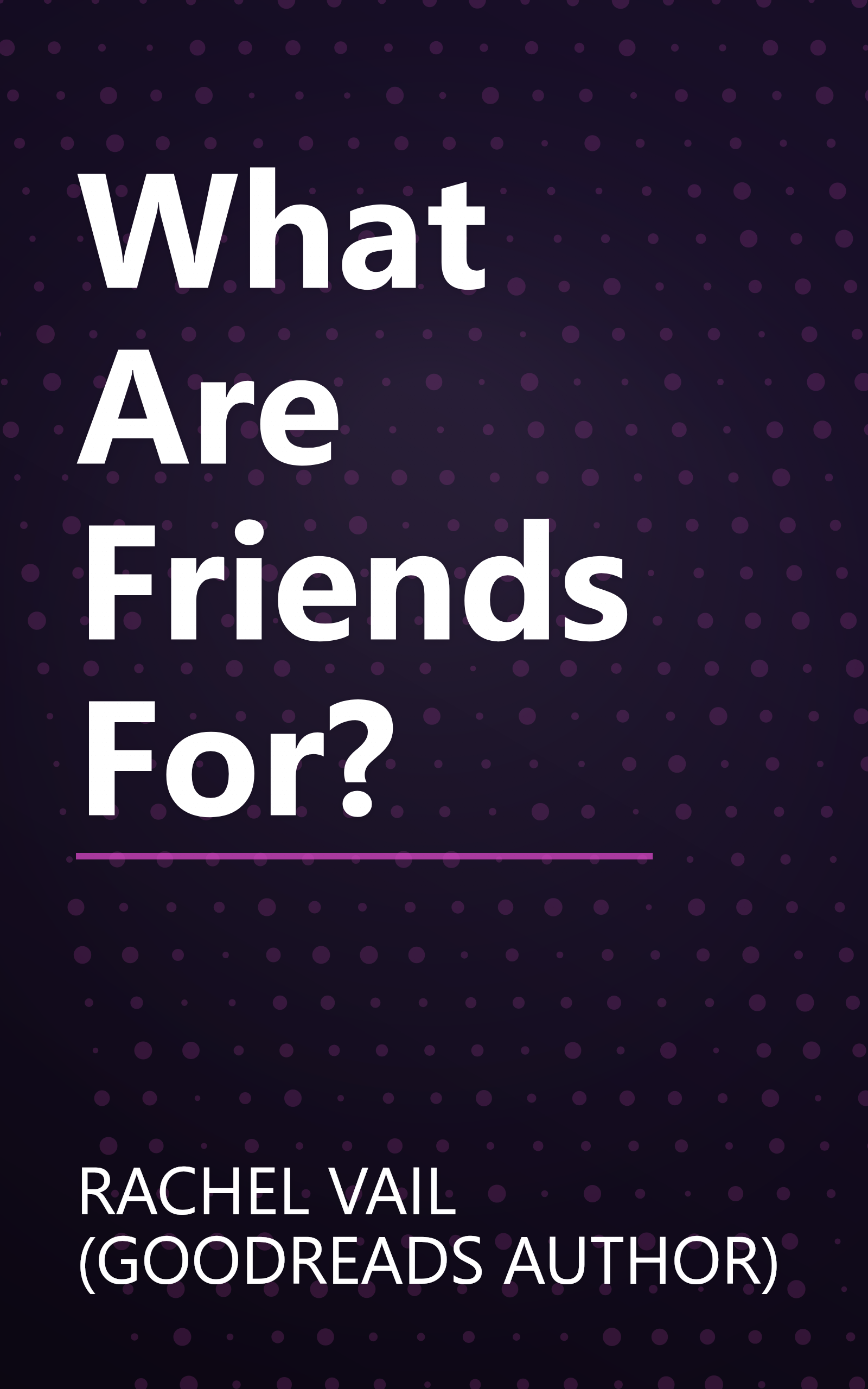 What Are Friends For? book cover