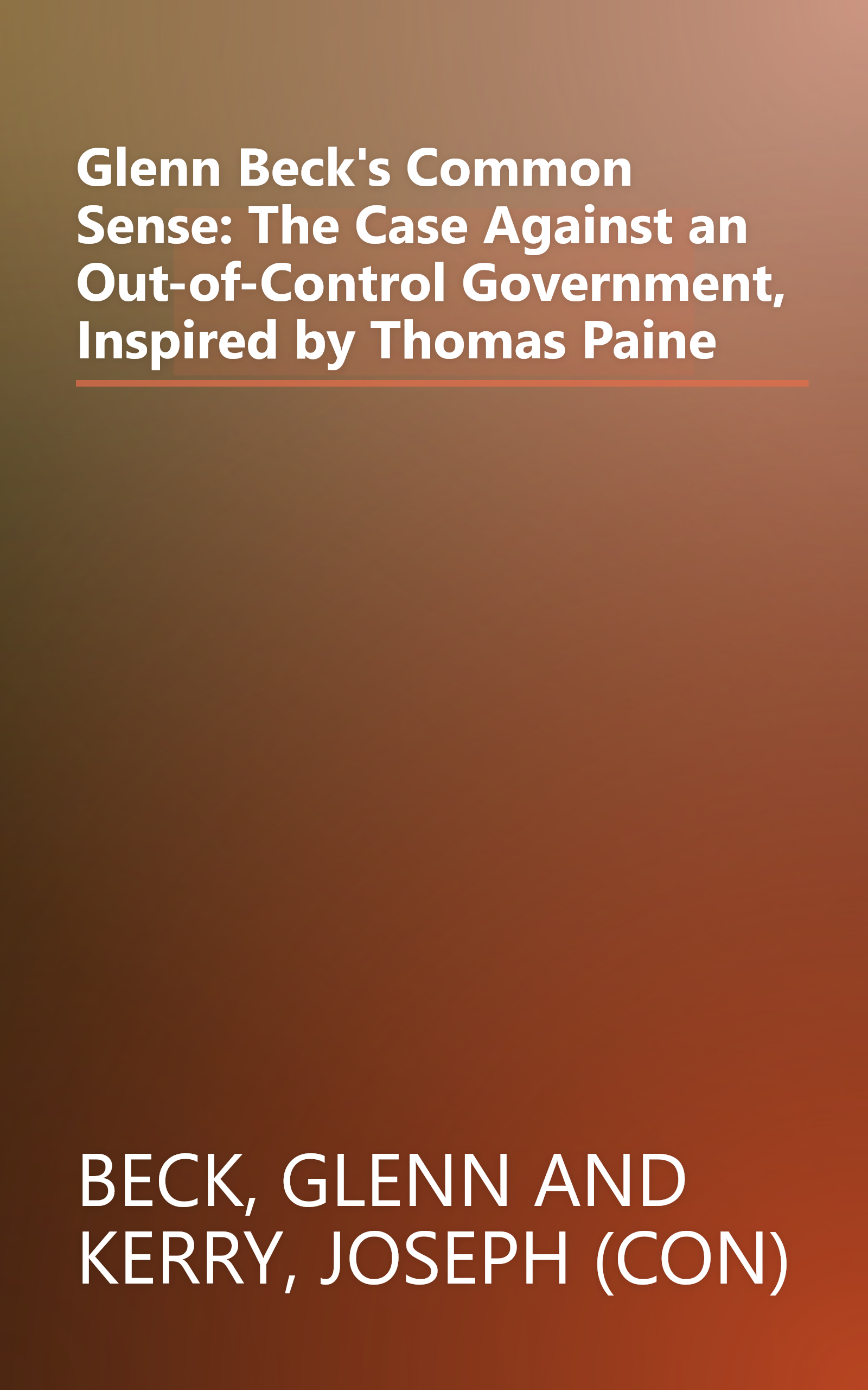 Glenn Beck's Common Sense: The Case Against an Out-of-Control Government, Inspired by Thomas Paine book cover