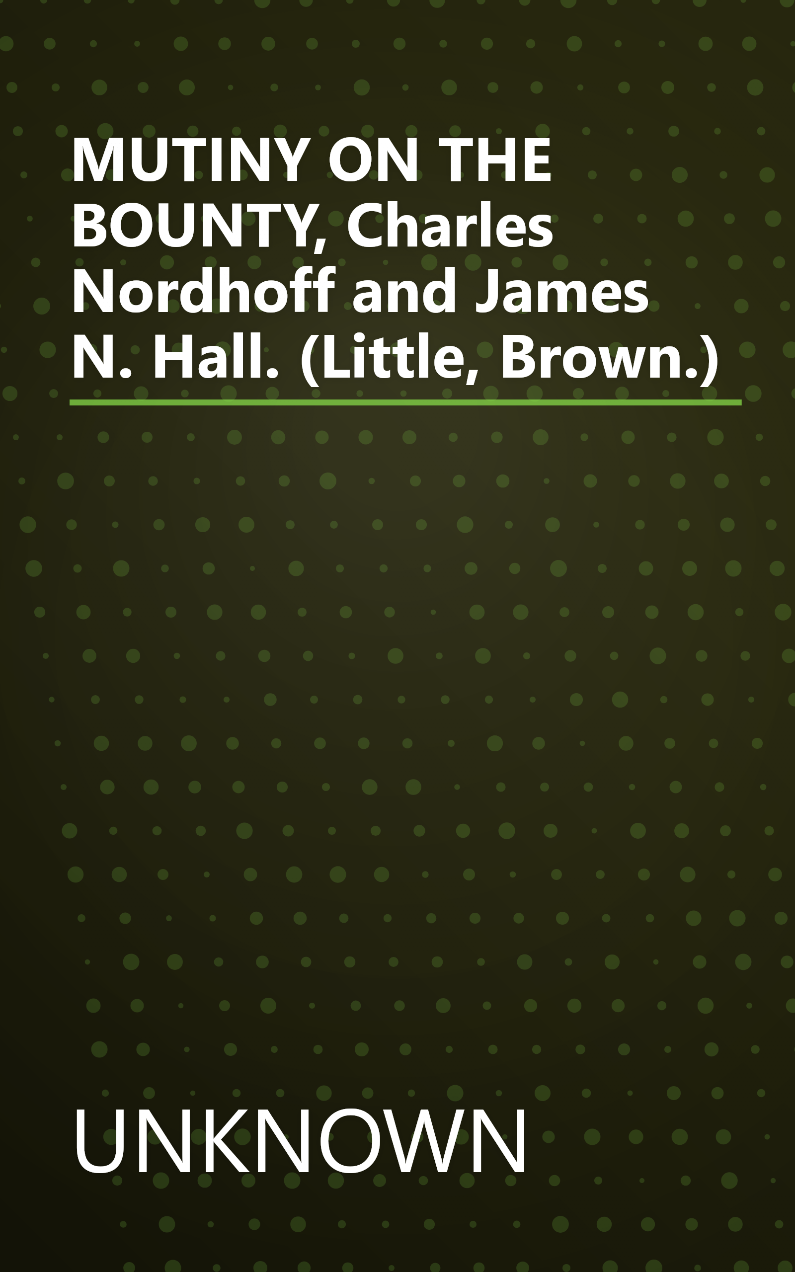 MUTINY ON THE BOUNTY, Charles Nordhoff and James N. Hall. (Little, Brown.) book cover