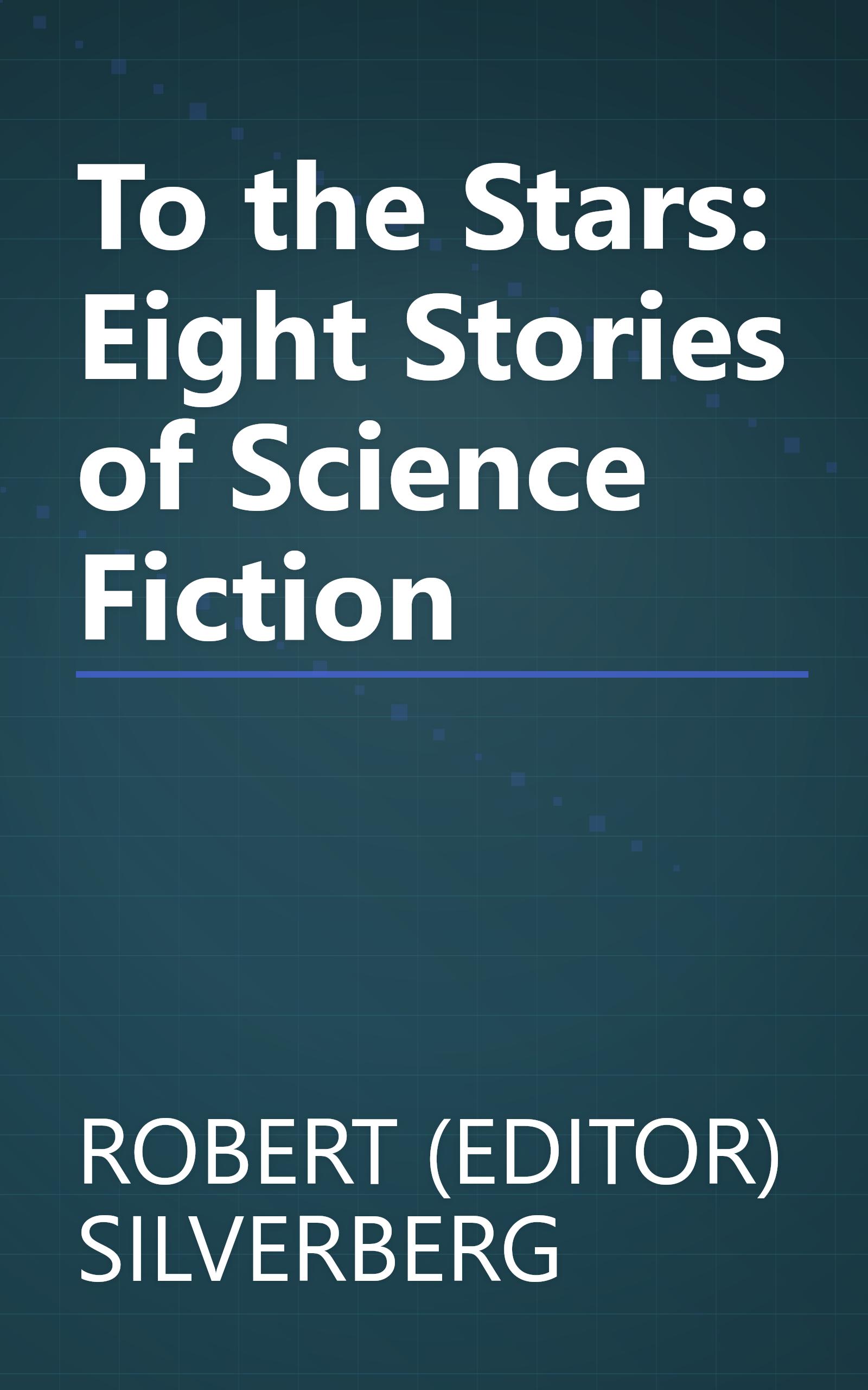 To the Stars: Eight Stories of Science Fiction book cover