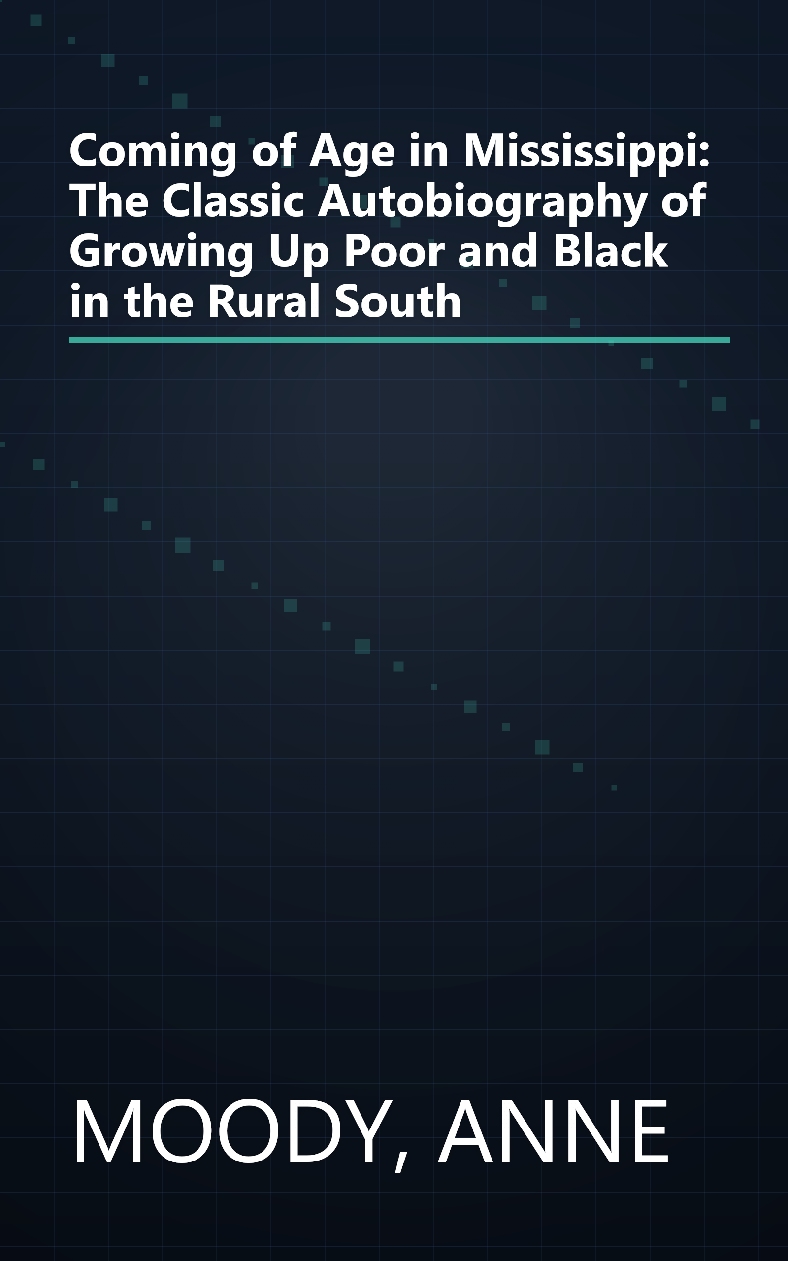 Coming of Age in Mississippi: The Classic Autobiography of Growing Up Poor and Black in the Rural South book cover