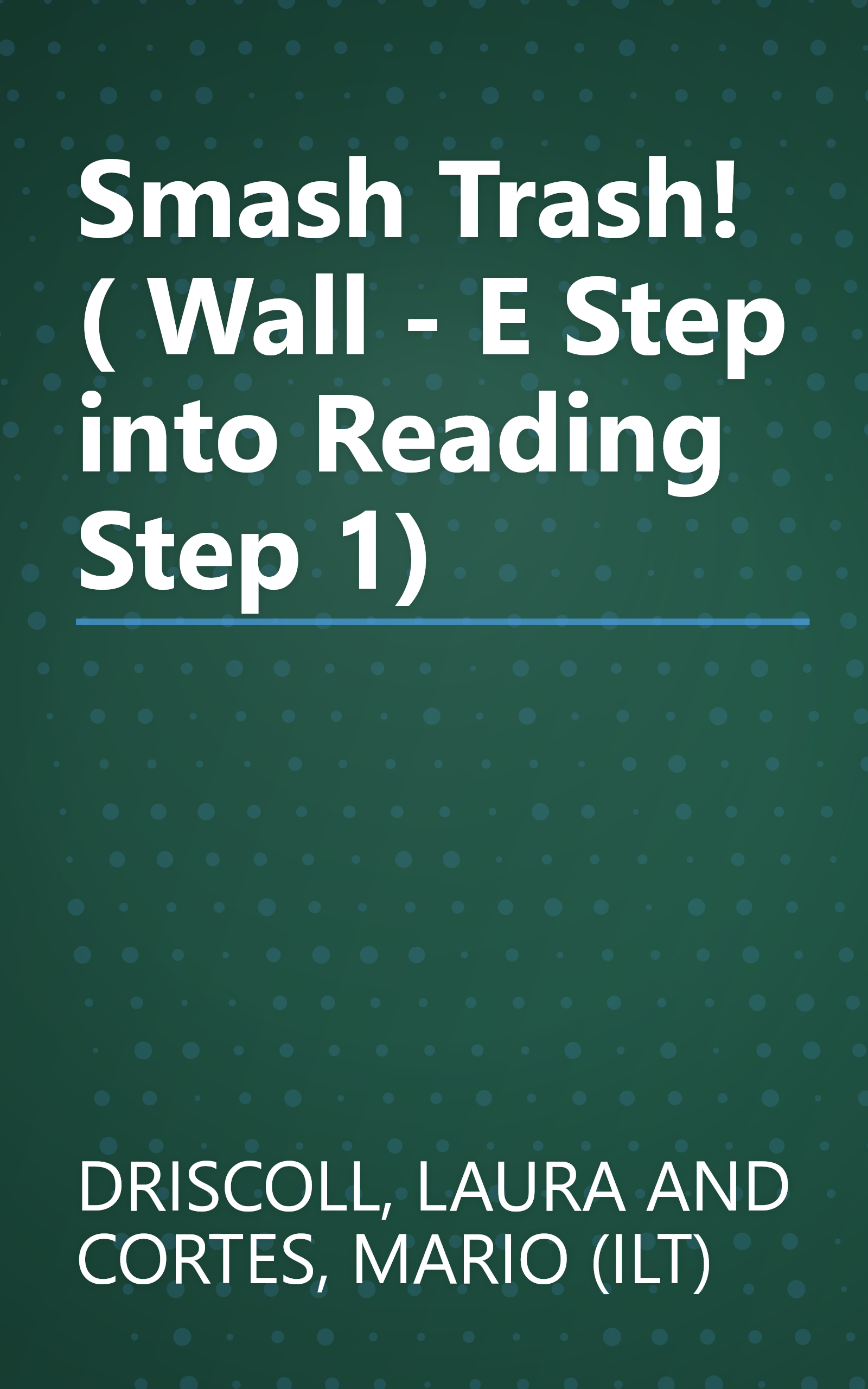 Smash Trash! ( Wall - E Step into Reading Step 1) book cover