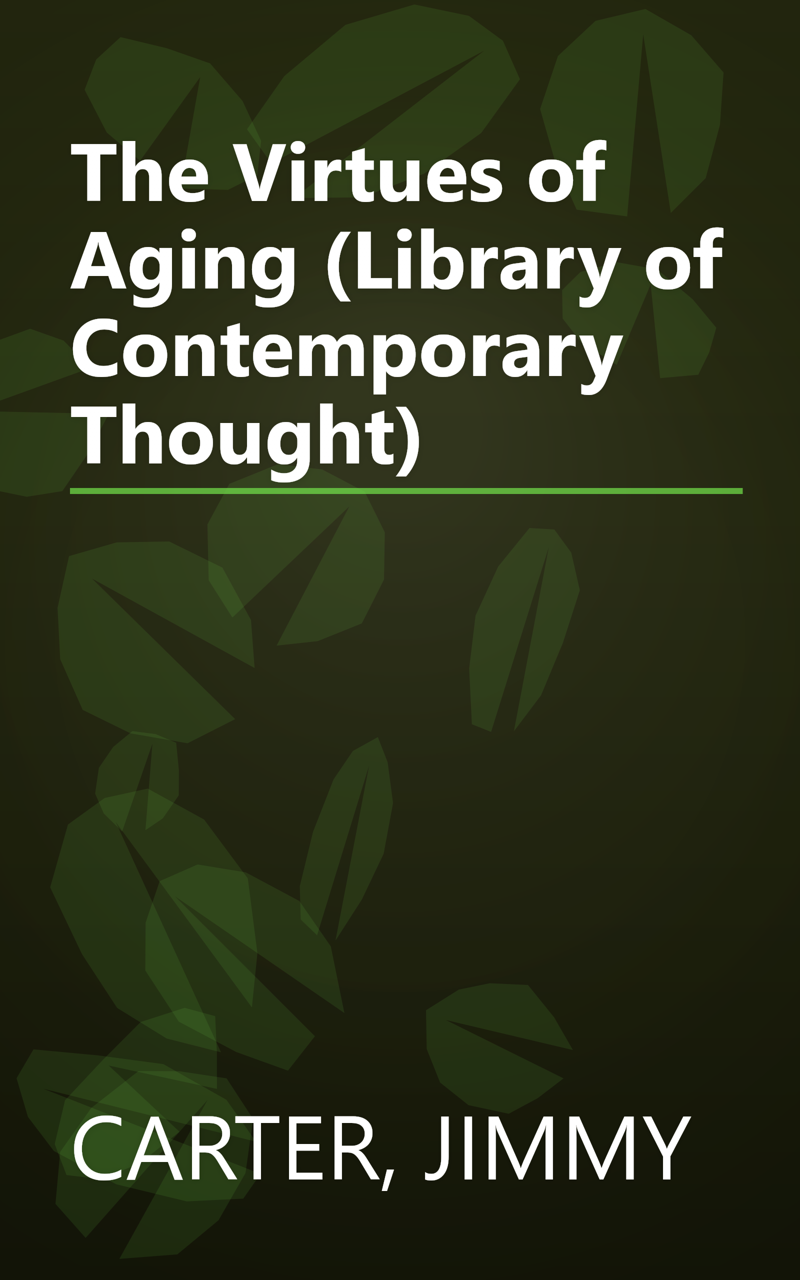 The Virtues of Aging (Library of Contemporary Thought) book cover