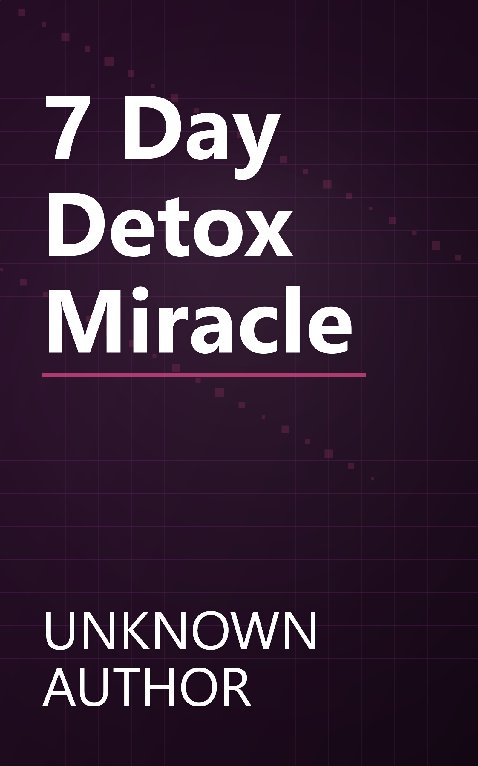 7 Day Detox Miracle book cover