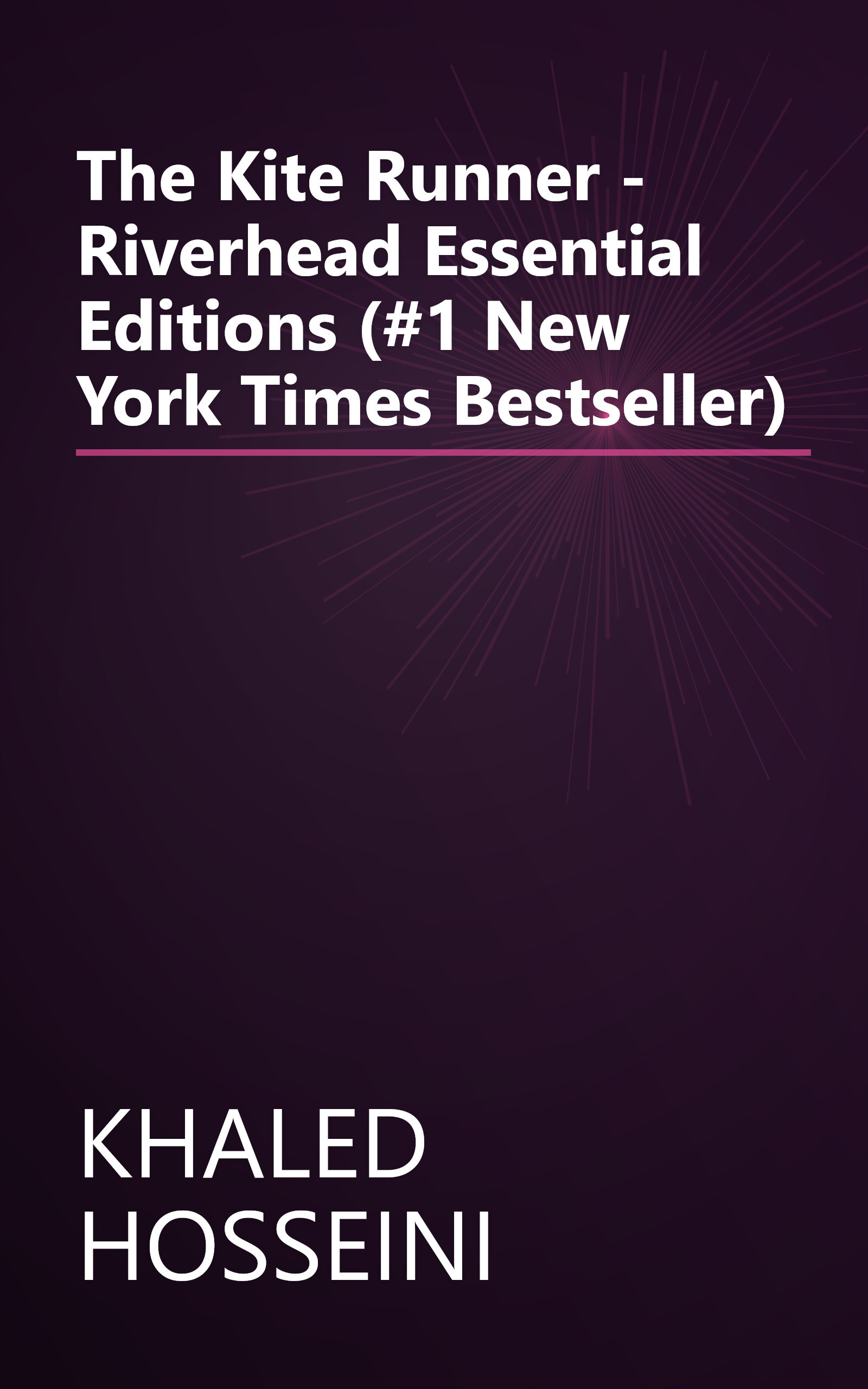 The Kite Runner - Riverhead Essential Editions (#1 New York Times Bestseller) book cover