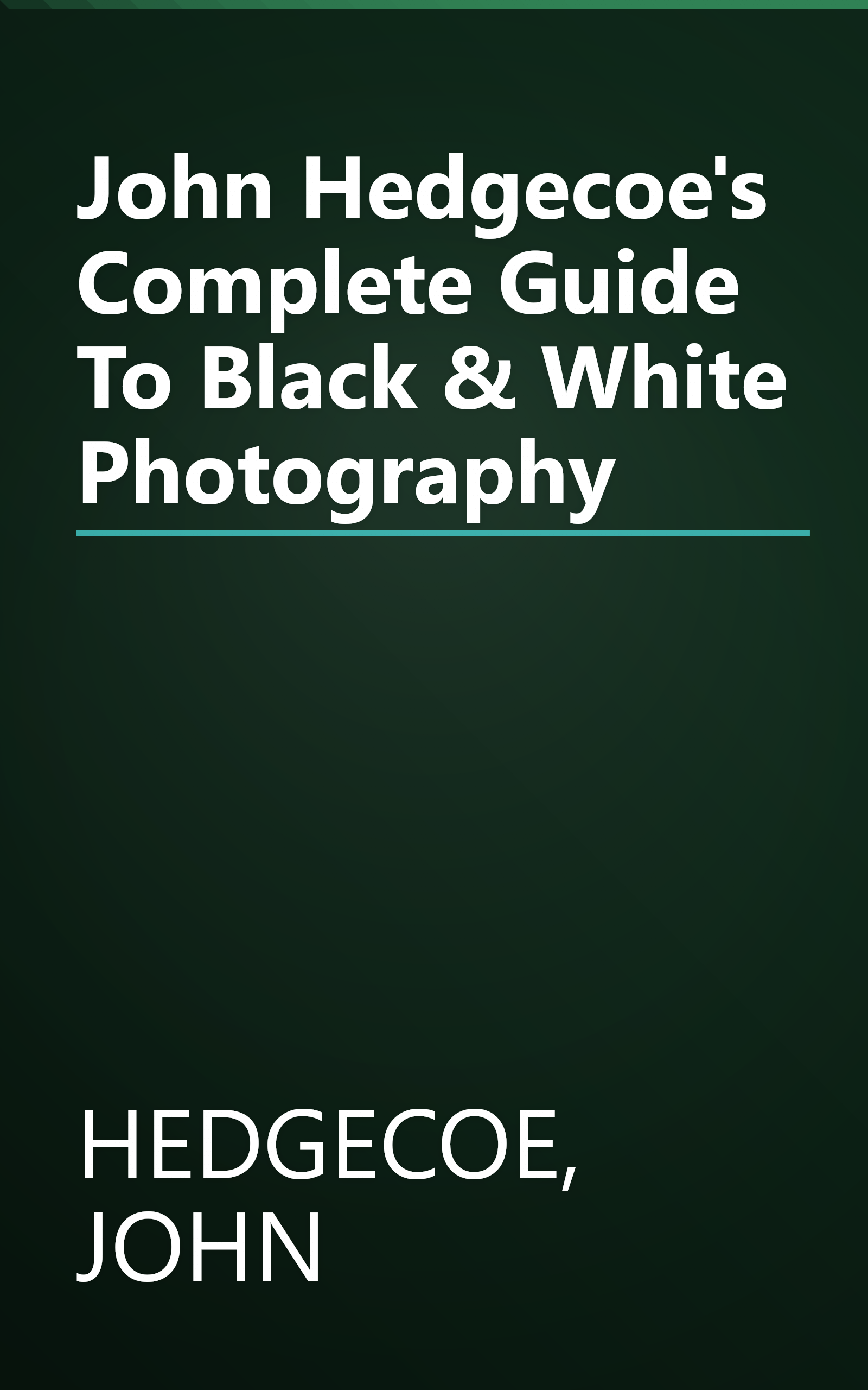 John Hedgecoe's Complete Guide To Black & White Photography book cover