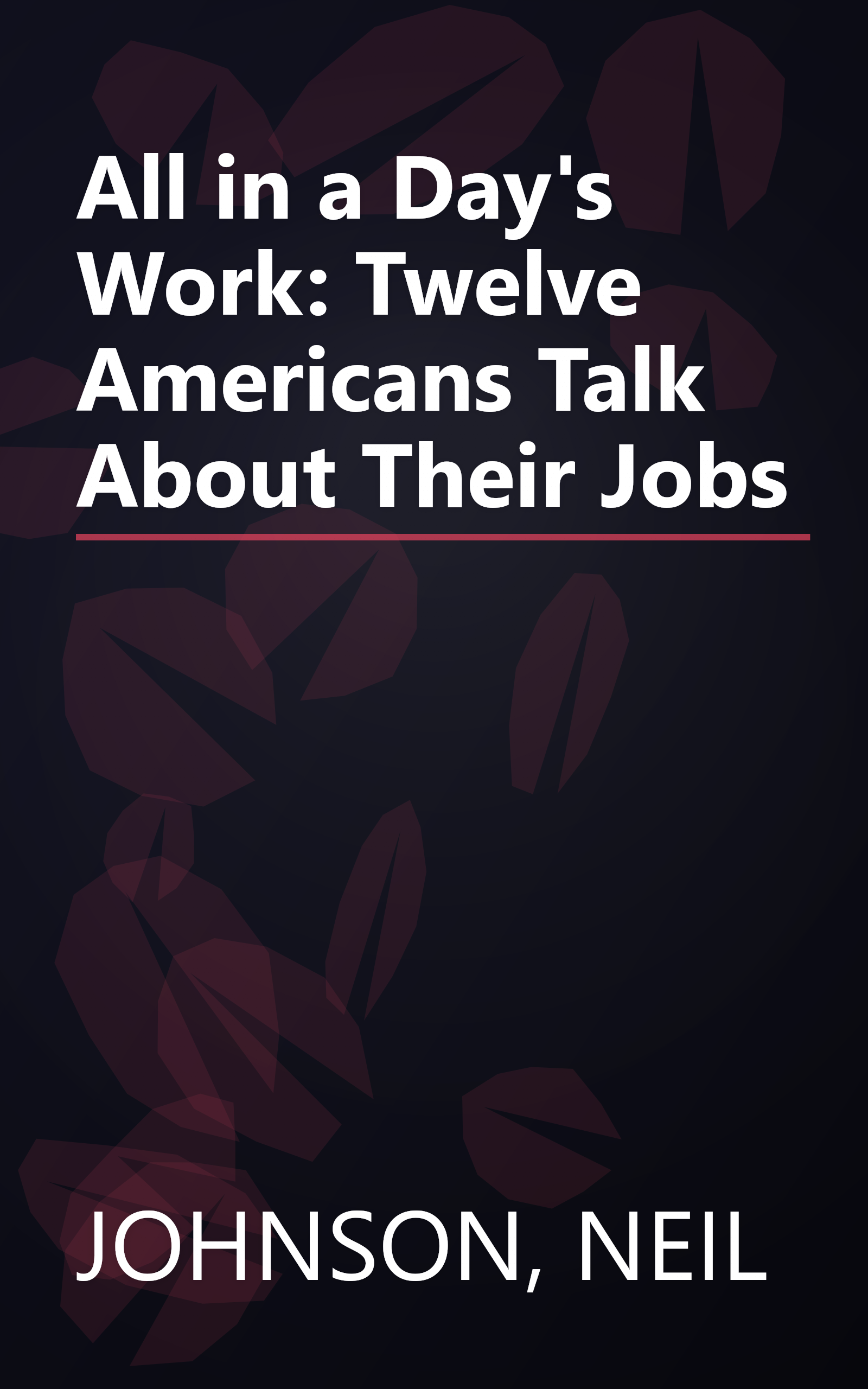 All in a Day's Work: Twelve Americans Talk About Their Jobs book cover