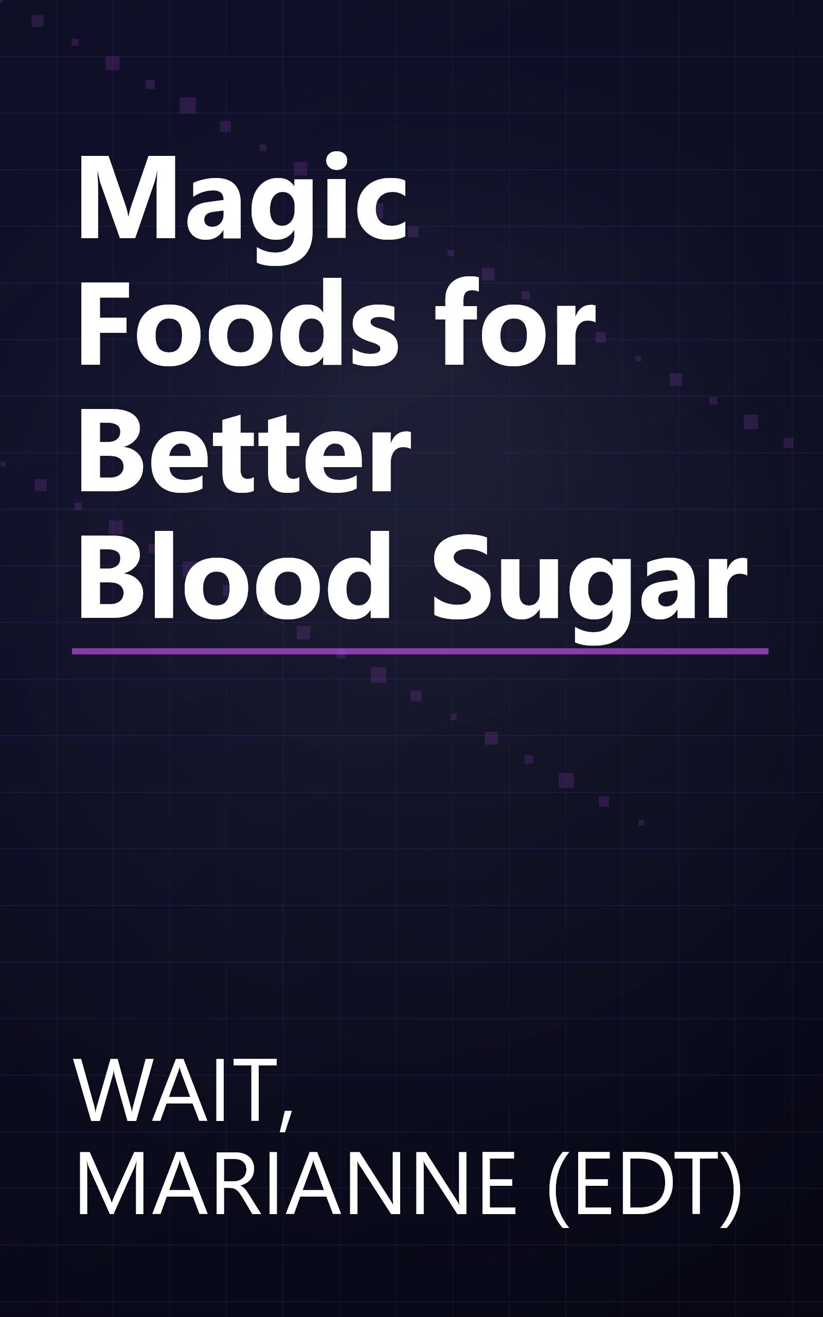 Magic Foods for Better Blood Sugar book cover