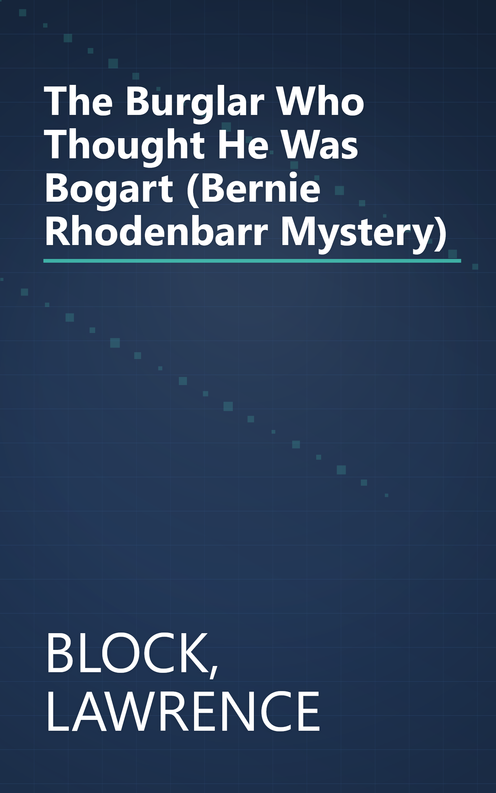 The Burglar Who Thought He Was Bogart (Bernie Rhodenbarr Mystery) book cover