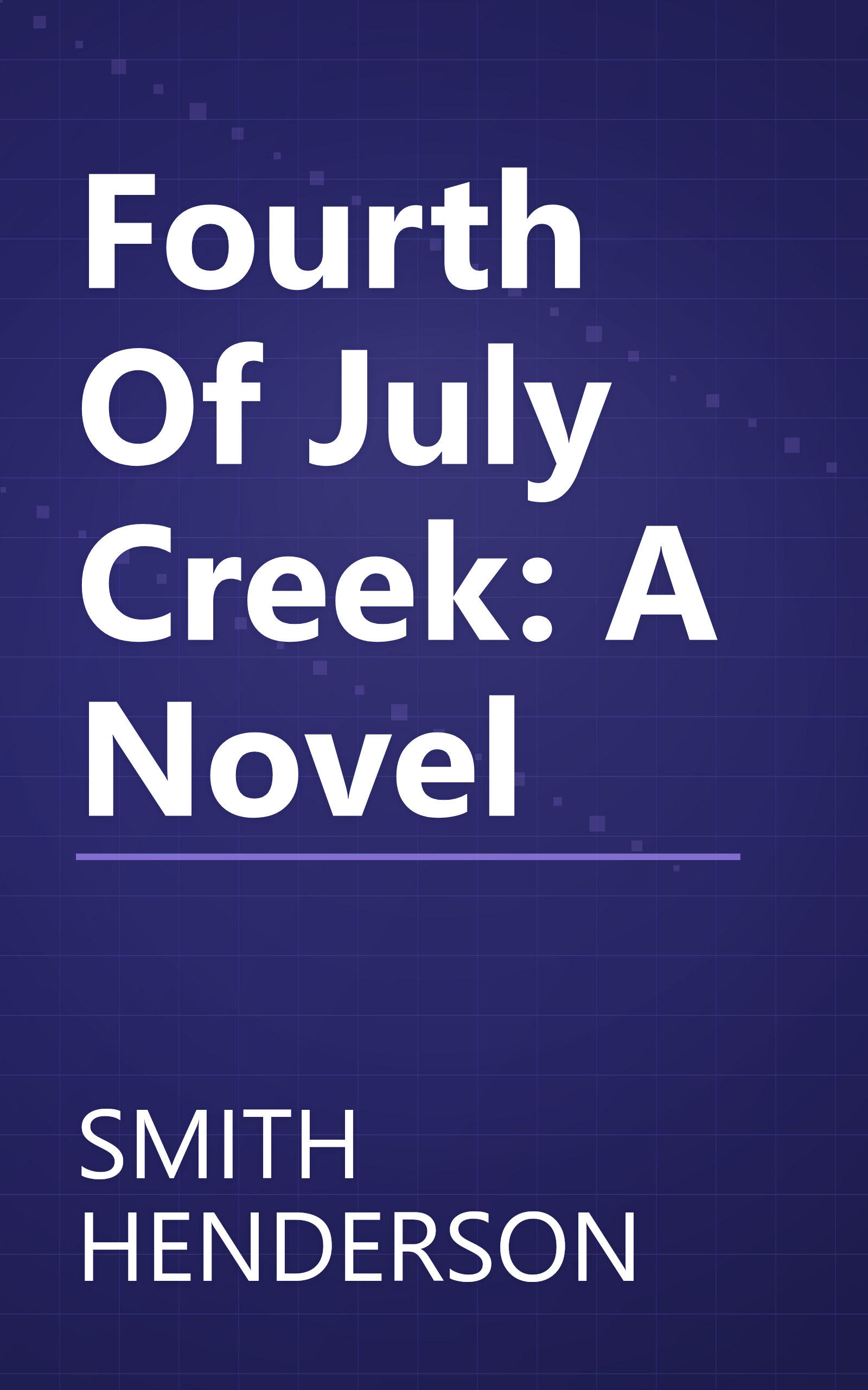 Fourth Of July Creek: A Novel book cover