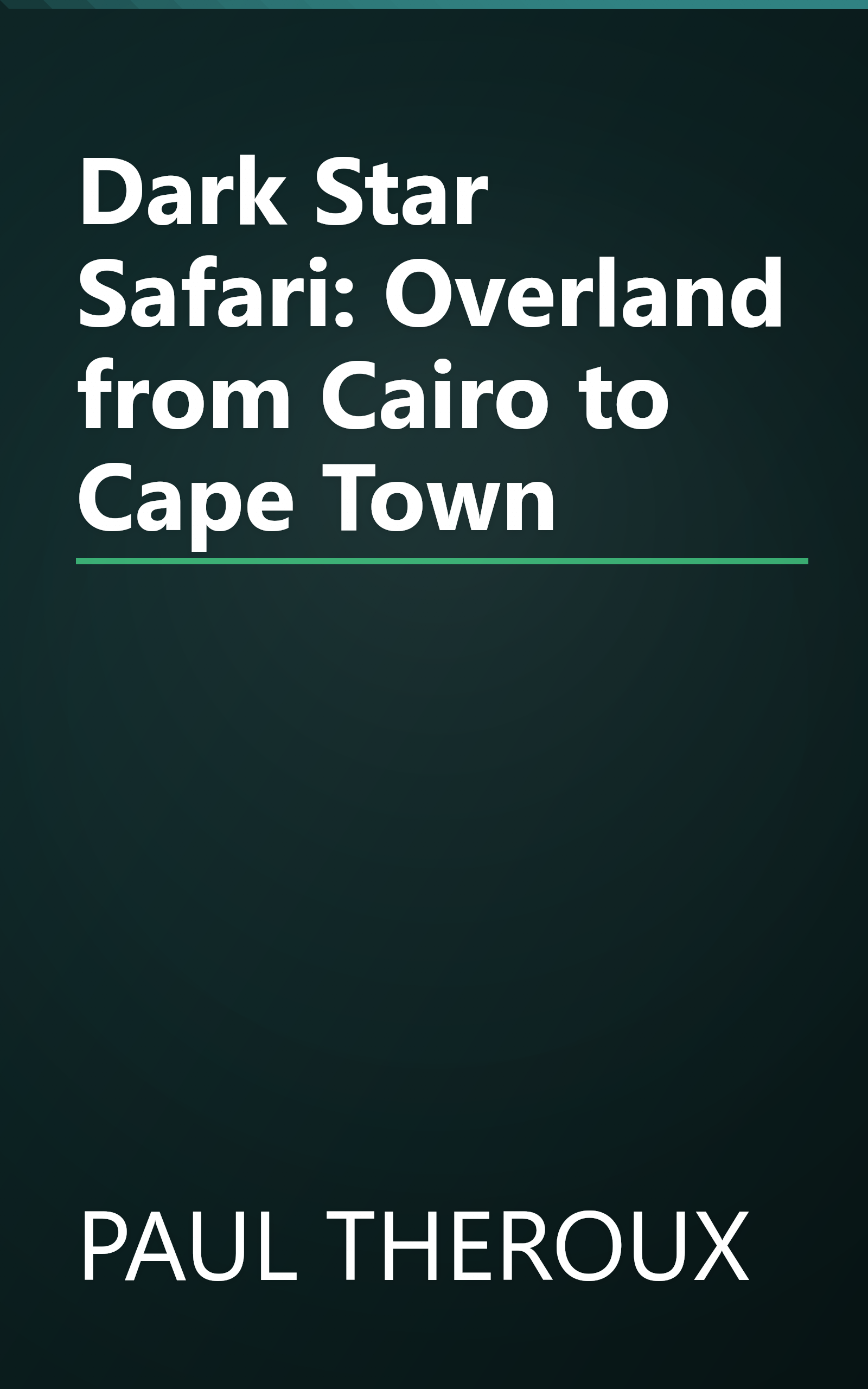 Dark Star Safari: Overland from Cairo to Cape Town book cover