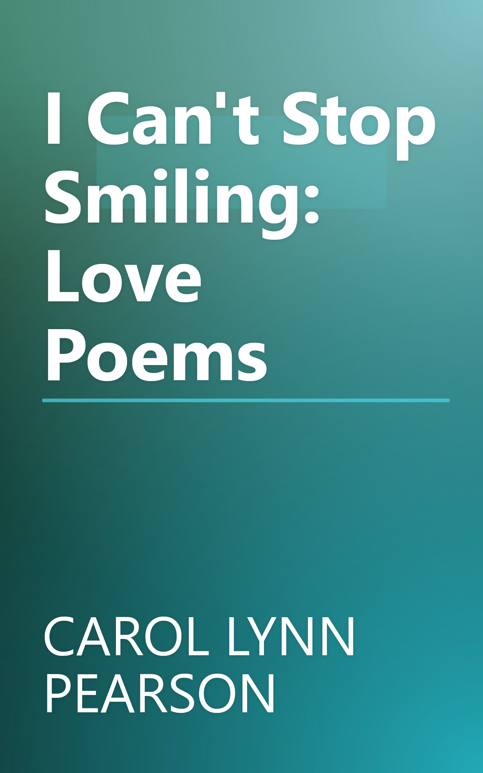 I Can't Stop Smiling: Love Poems book cover