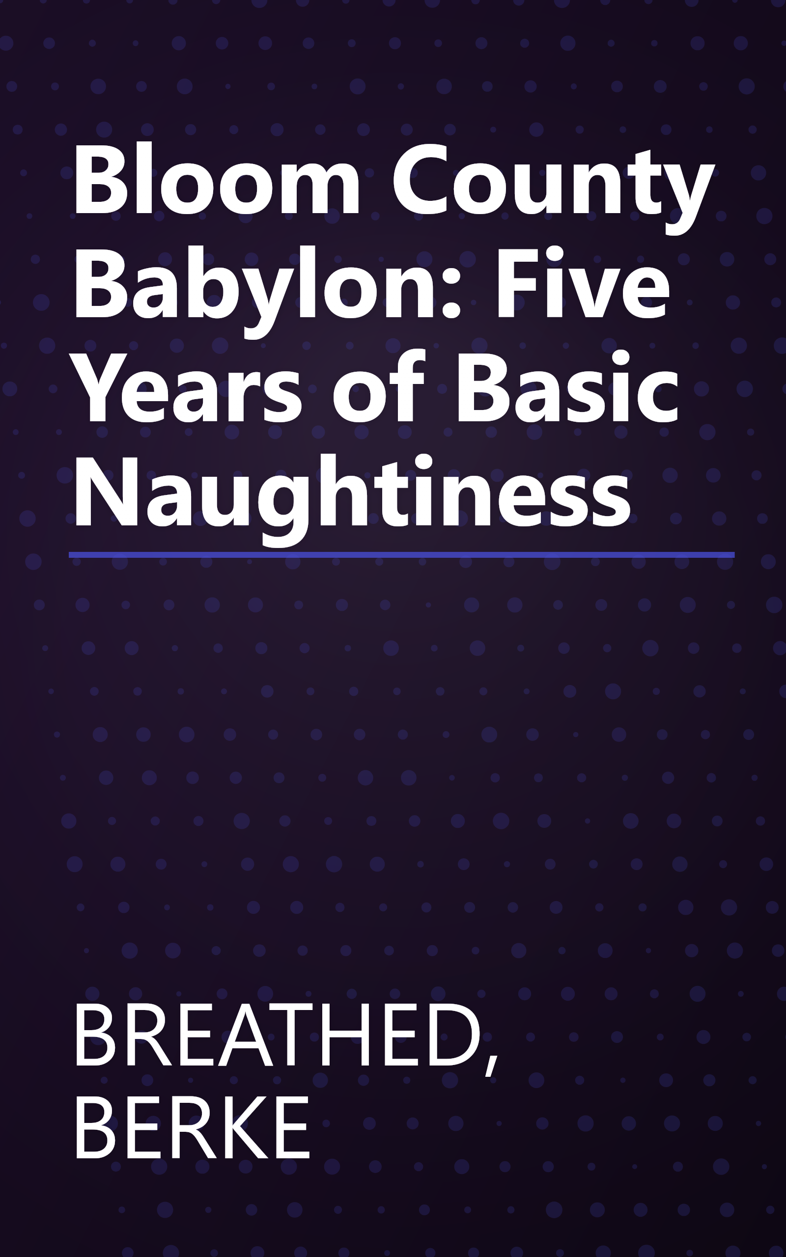 Bloom County Babylon: Five Years of Basic Naughtiness book cover