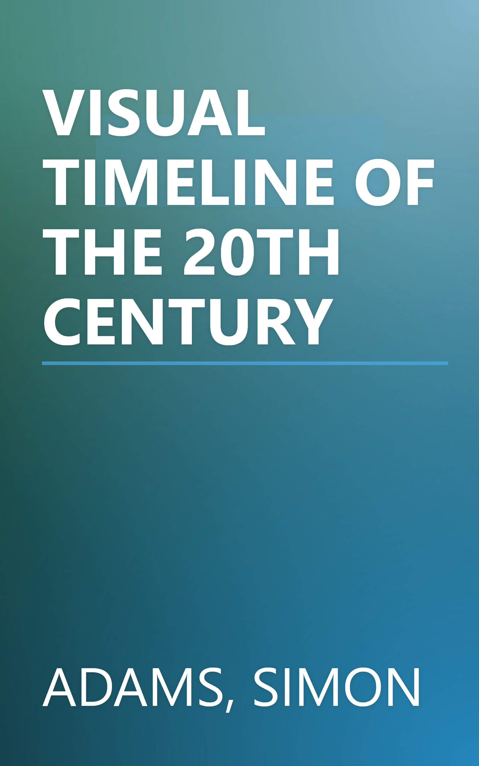 VISUAL TIMELINE OF THE 20TH CENTURY book cover