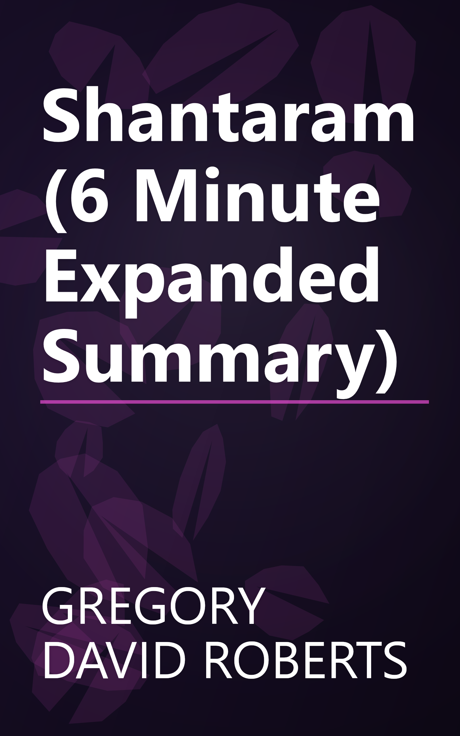 Shantaram (6 Minute   Expanded Summary) book cover