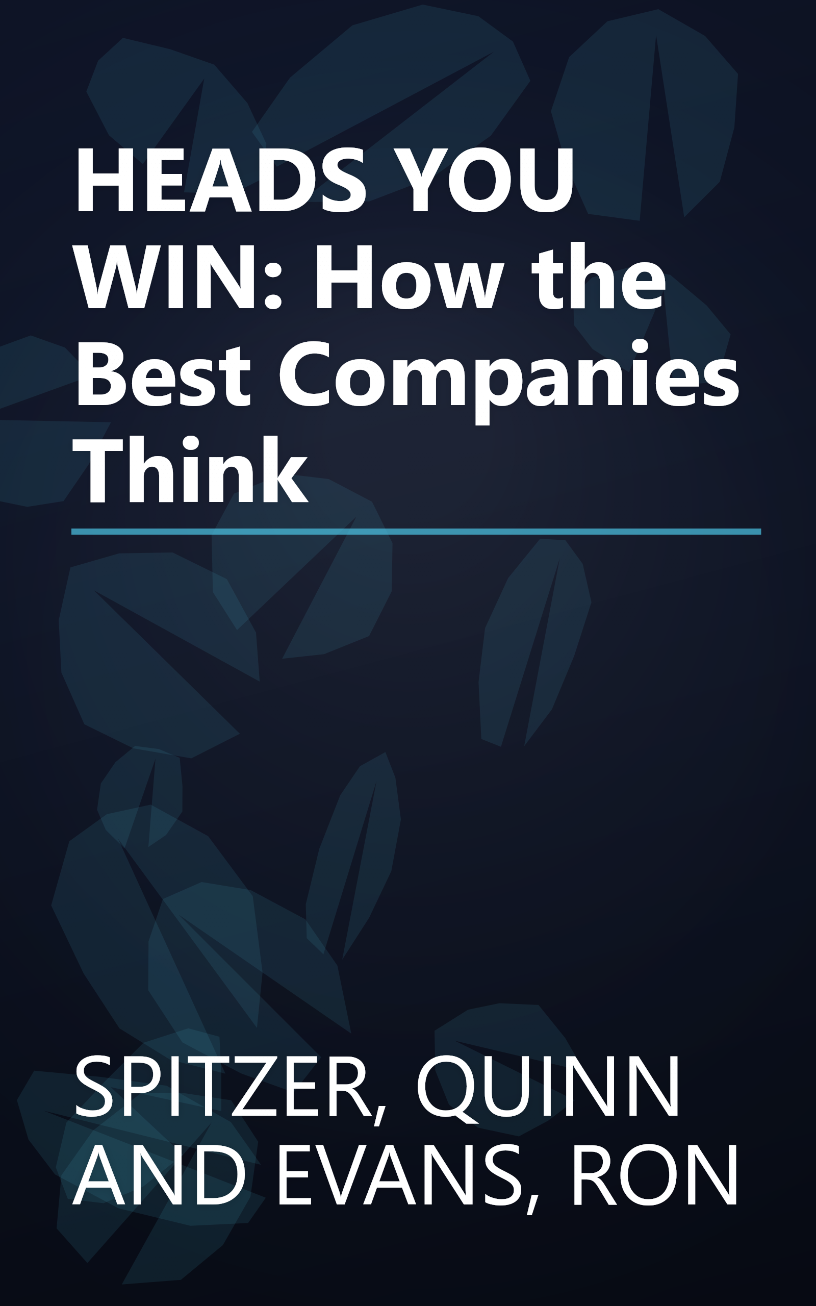 HEADS YOU WIN: How the Best Companies Think book cover