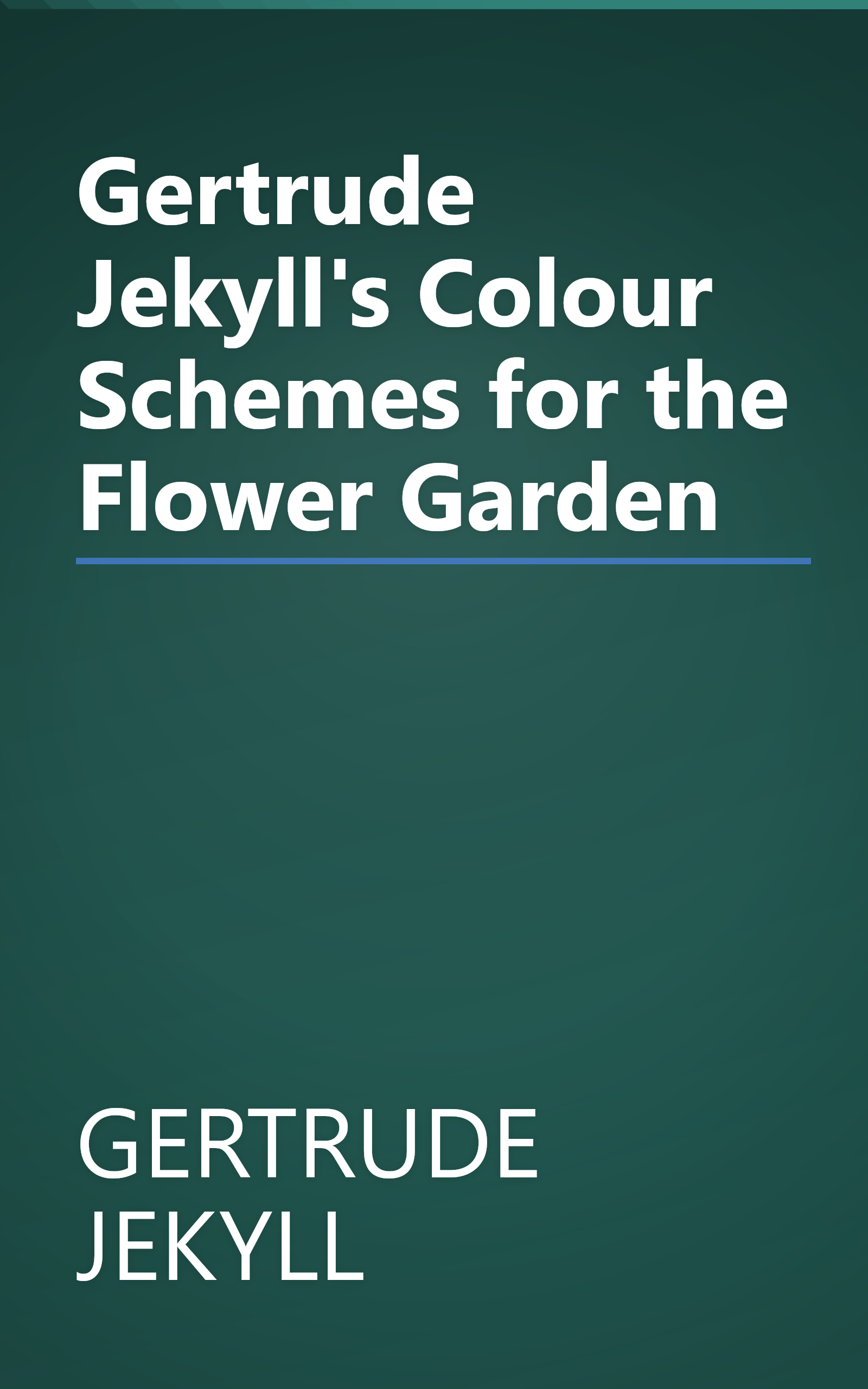 Gertrude Jekyll's Colour Schemes for the Flower Garden book cover