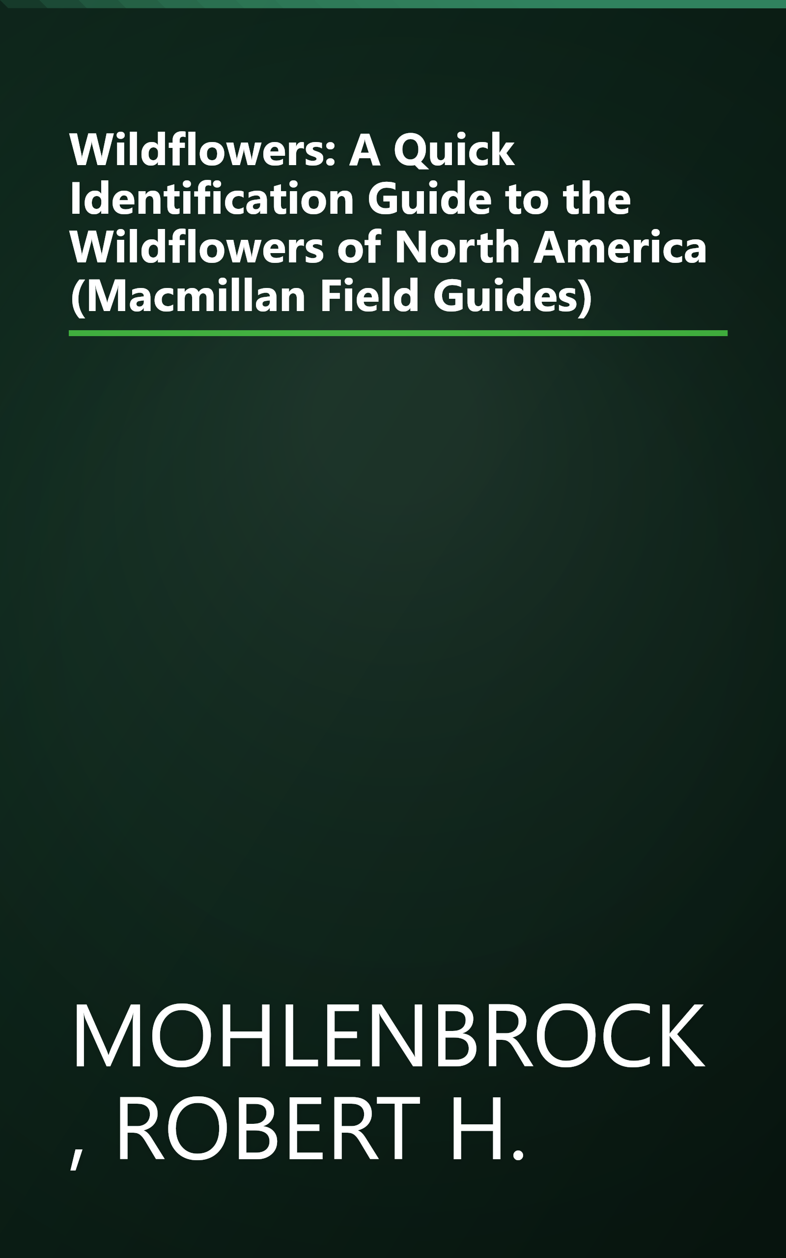 Wildflowers: A Quick Identification Guide to the Wildflowers of North America (Macmillan Field Guides) book cover