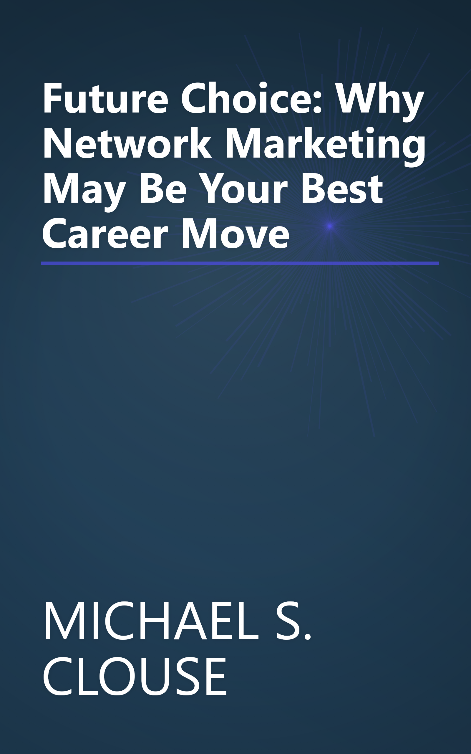 Future Choice: Why Network Marketing May Be Your Best Career Move book cover