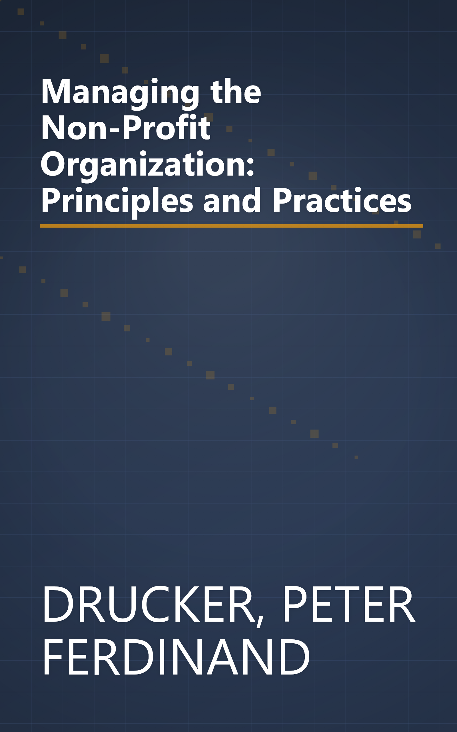 Managing the Non-Profit Organization: Principles and Practices book cover