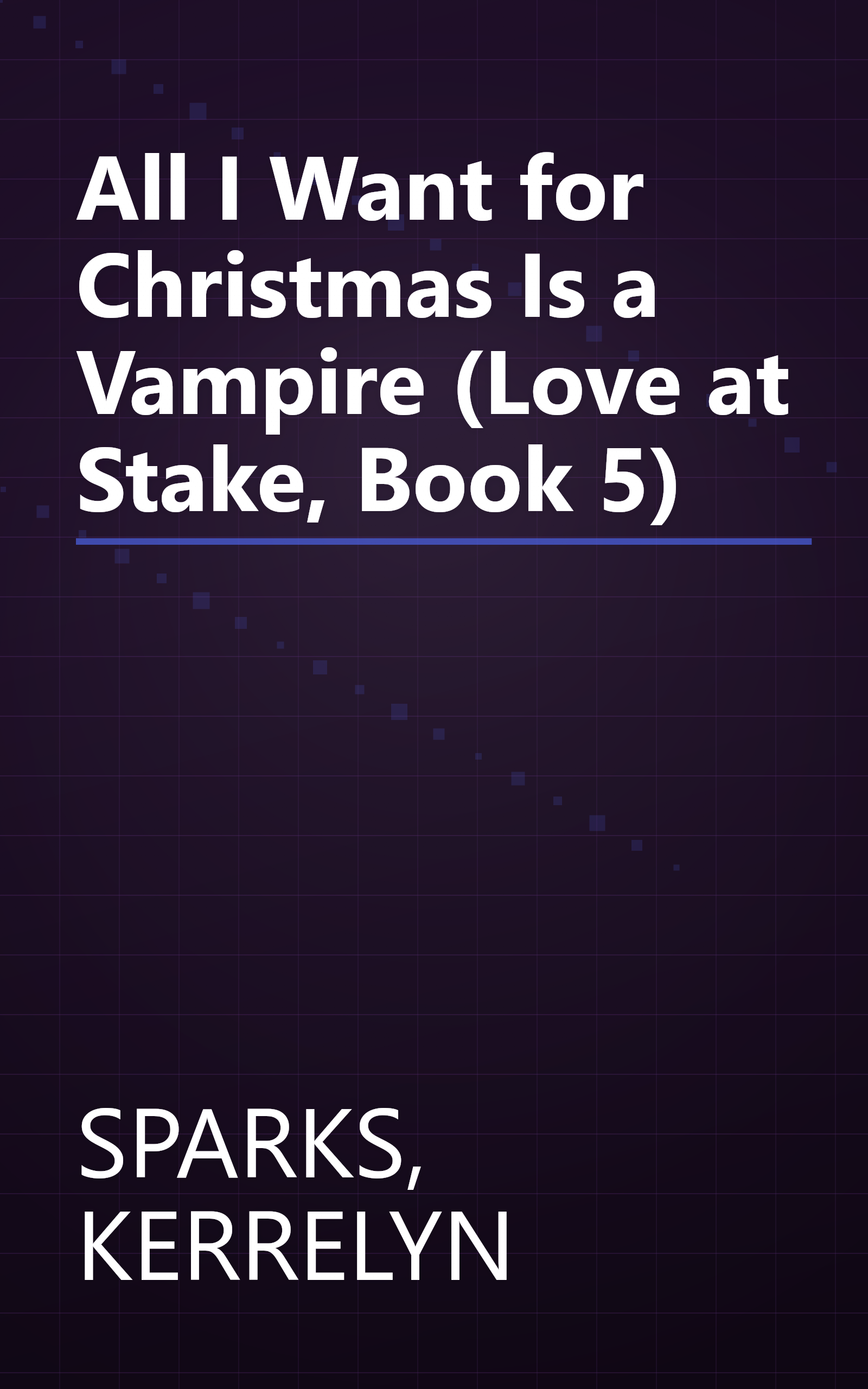 All I Want for Christmas Is a Vampire (Love at Stake, Book 5) book cover