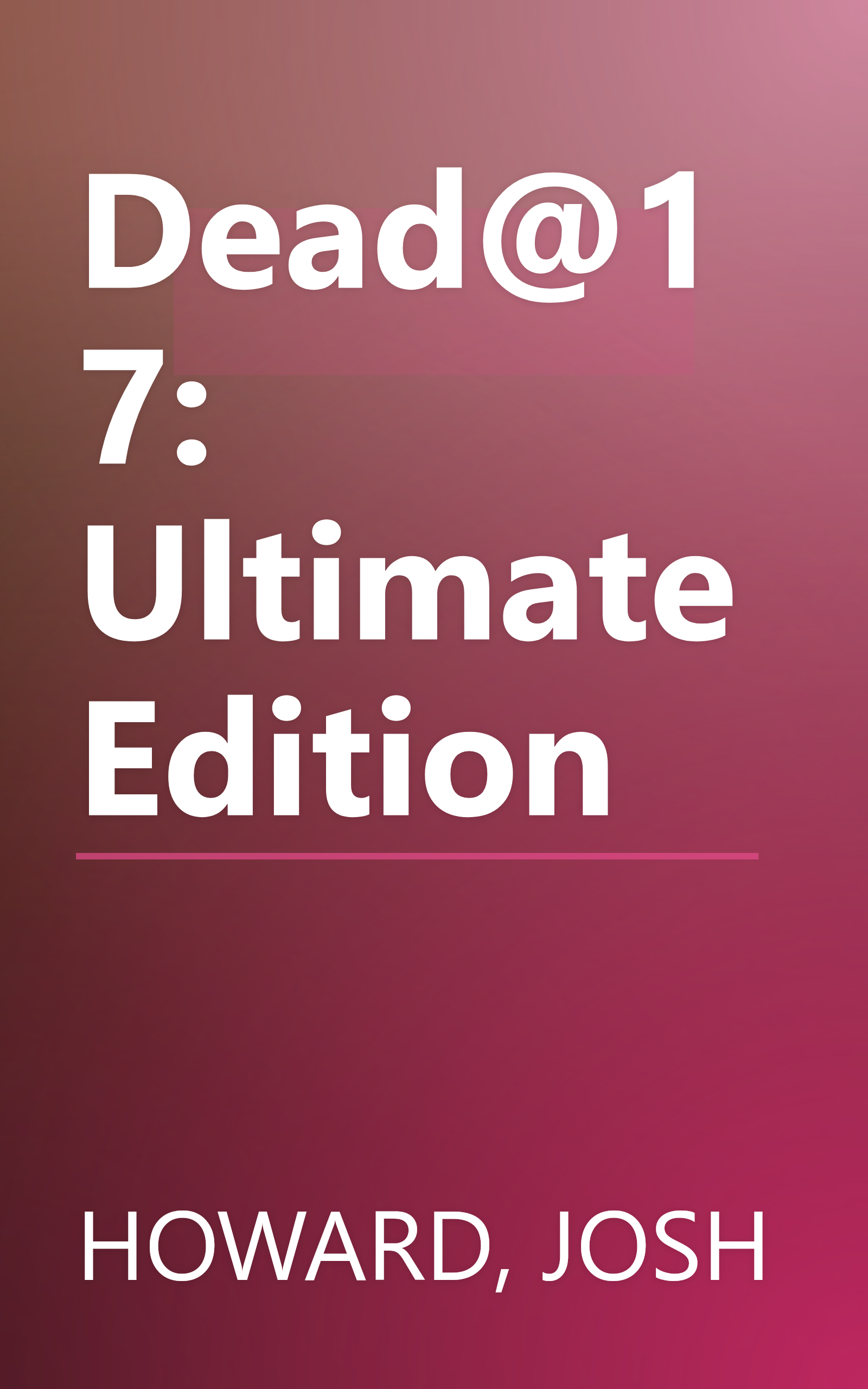 Dead@17: Ultimate Edition book cover