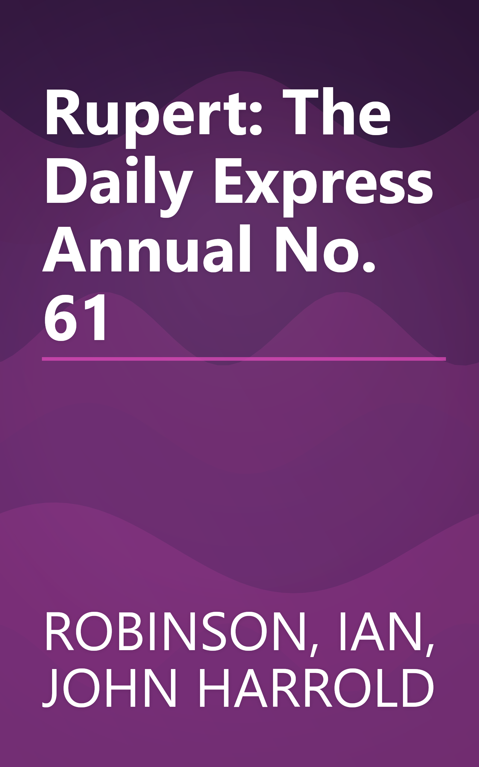 Rupert: The Daily Express Annual No. 61 book cover