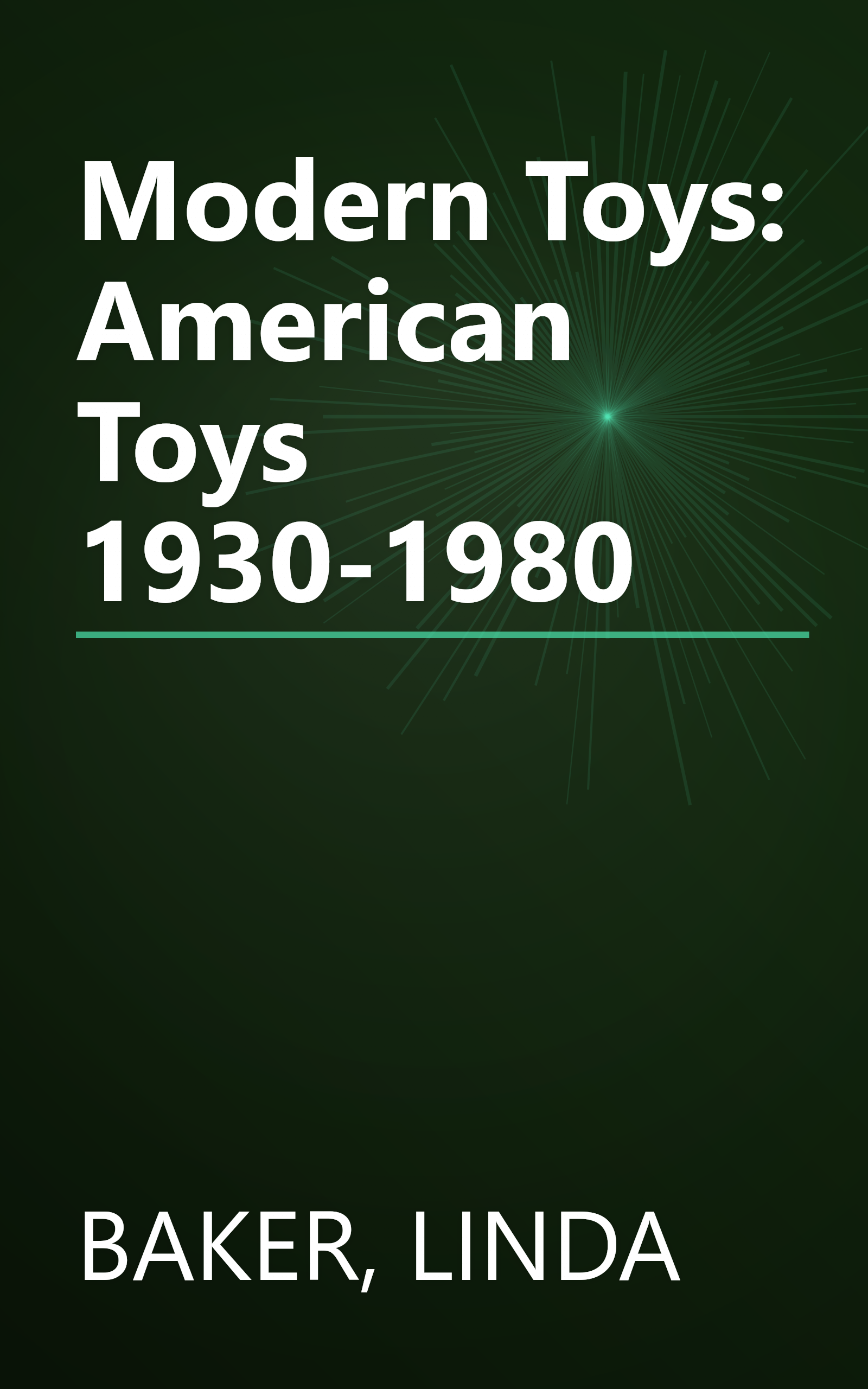 Modern Toys: American Toys 1930-1980 book cover