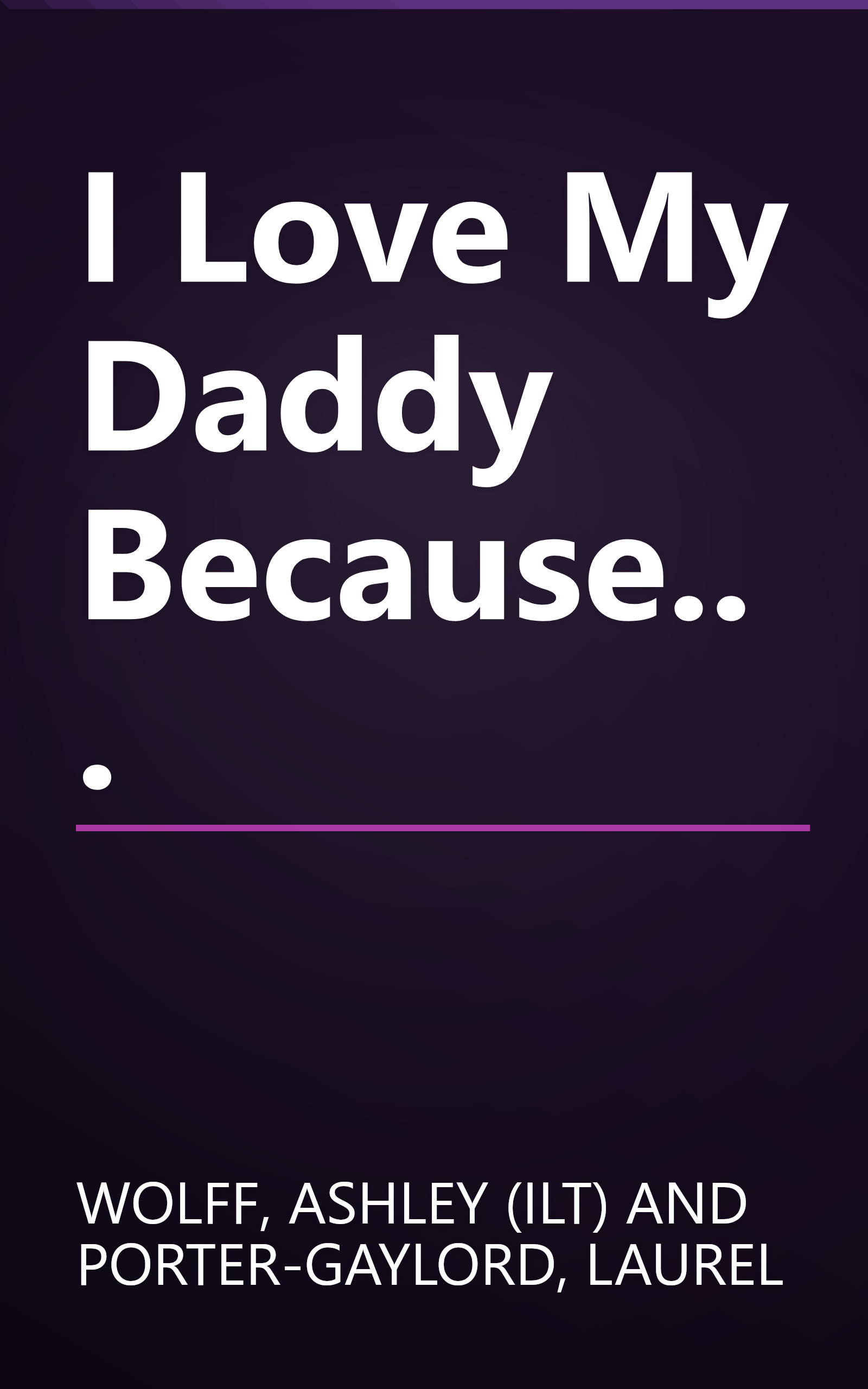 I Love My Daddy Because... book cover