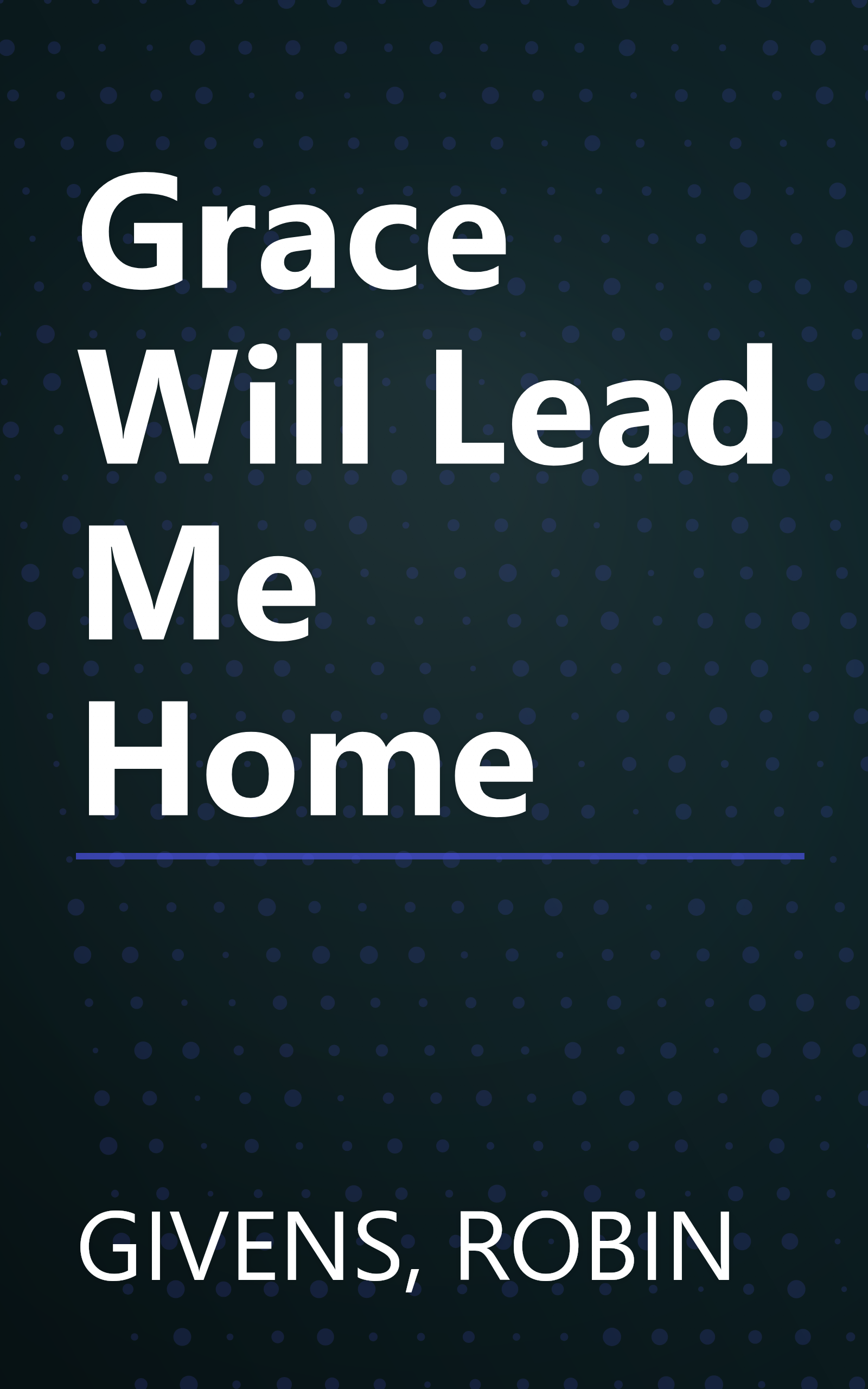 Grace Will Lead Me Home book cover