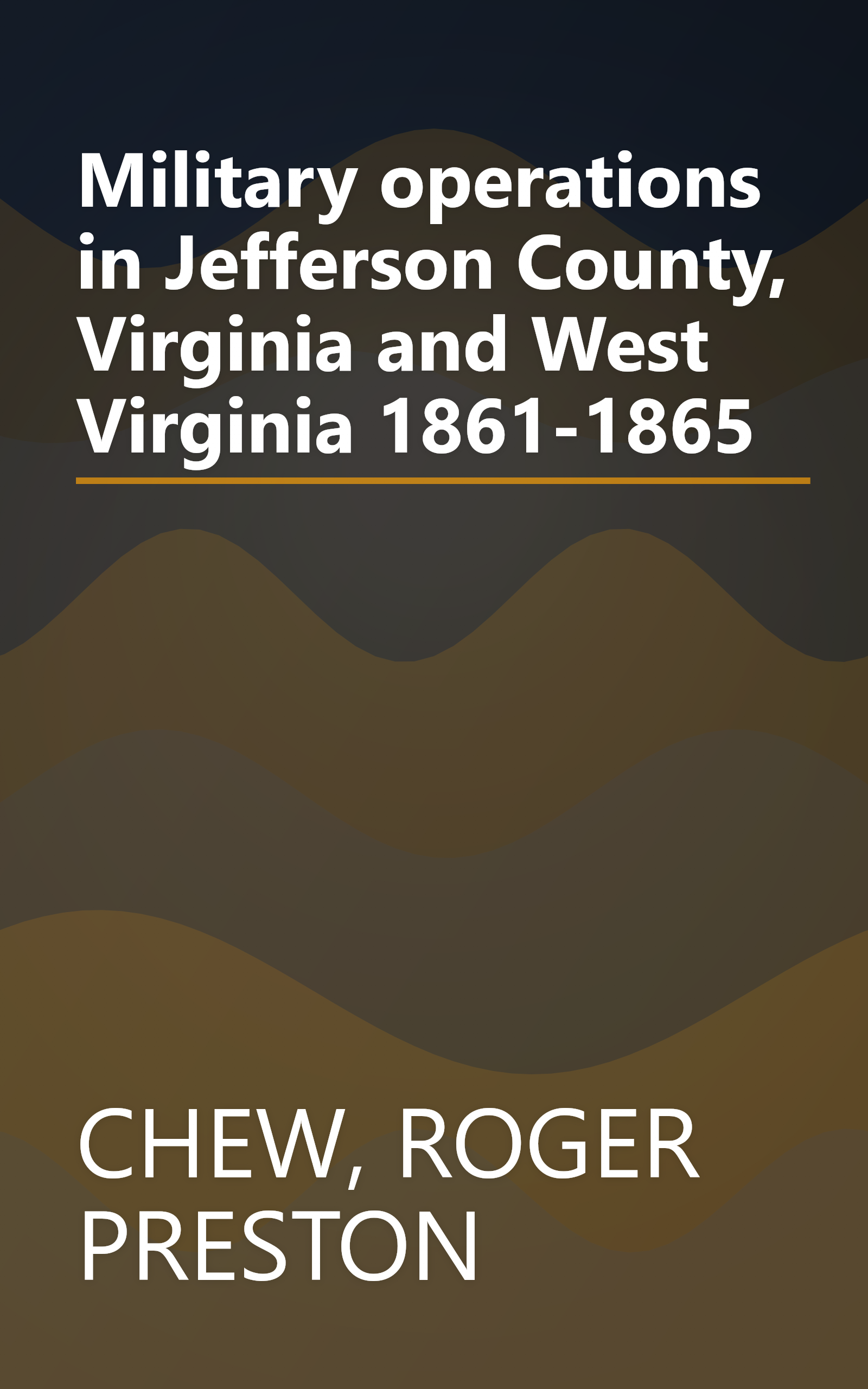 Military operations in Jefferson County, Virginia and West Virginia 1861-1865 book cover