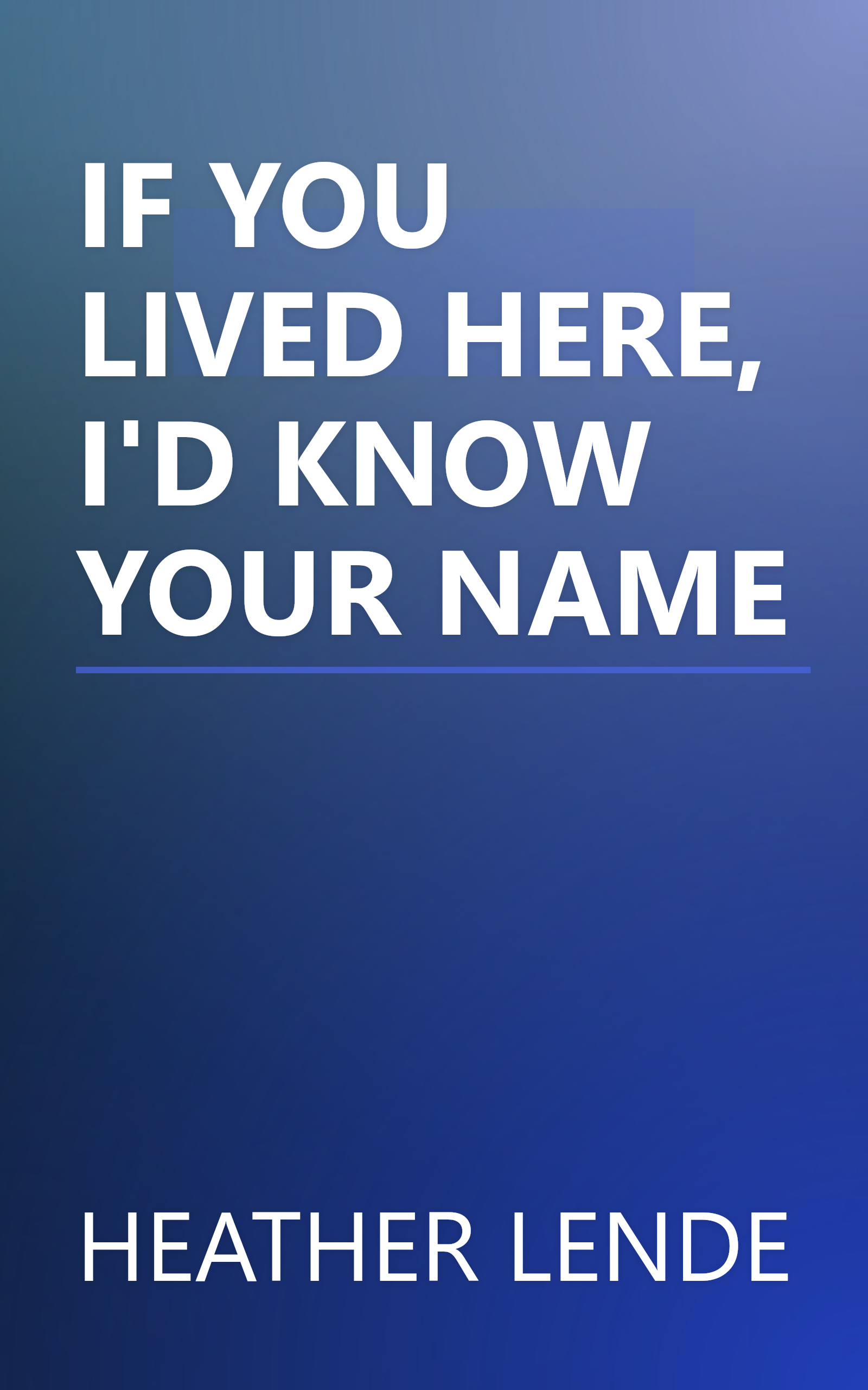 IF YOU LIVED HERE, I'D KNOW YOUR NAME book cover