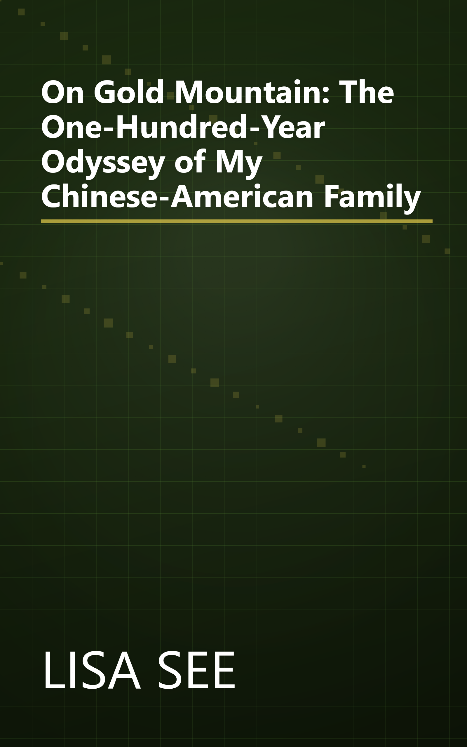 On Gold Mountain: The One-Hundred-Year Odyssey of My Chinese-American Family book cover