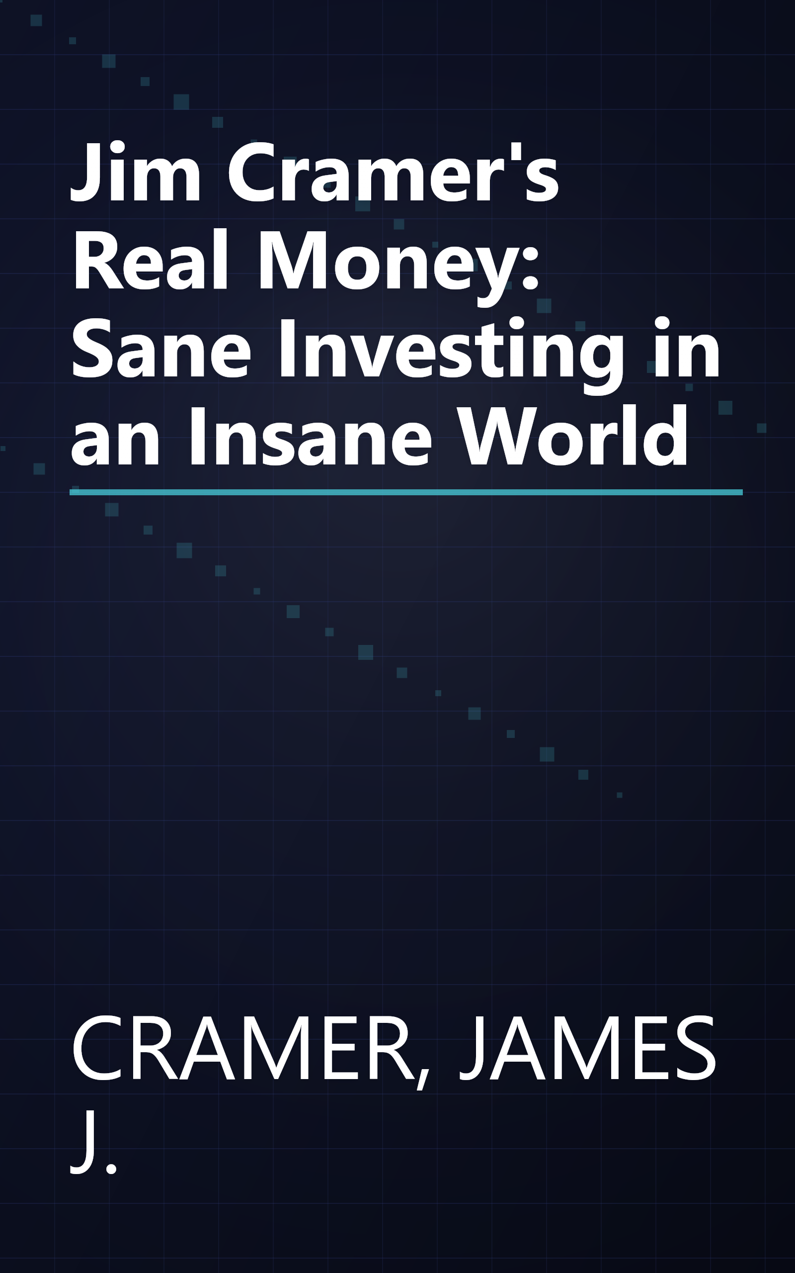 Jim Cramer's Real Money: Sane Investing in an Insane World book cover