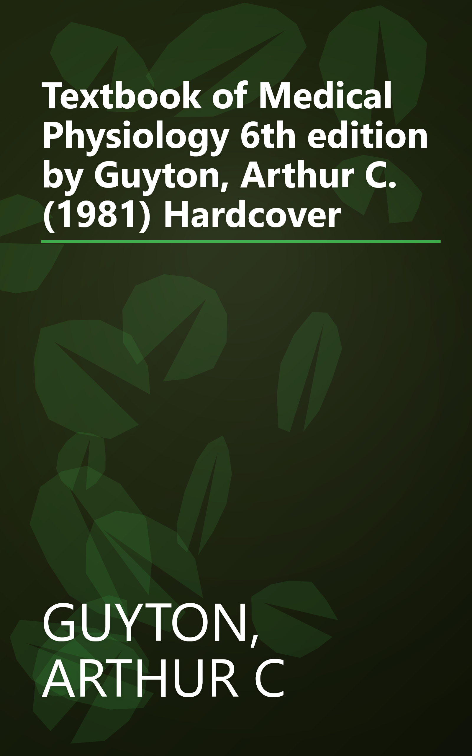 Textbook of Medical Physiology 6th edition by Guyton, Arthur C. (1981) Hardcover book cover