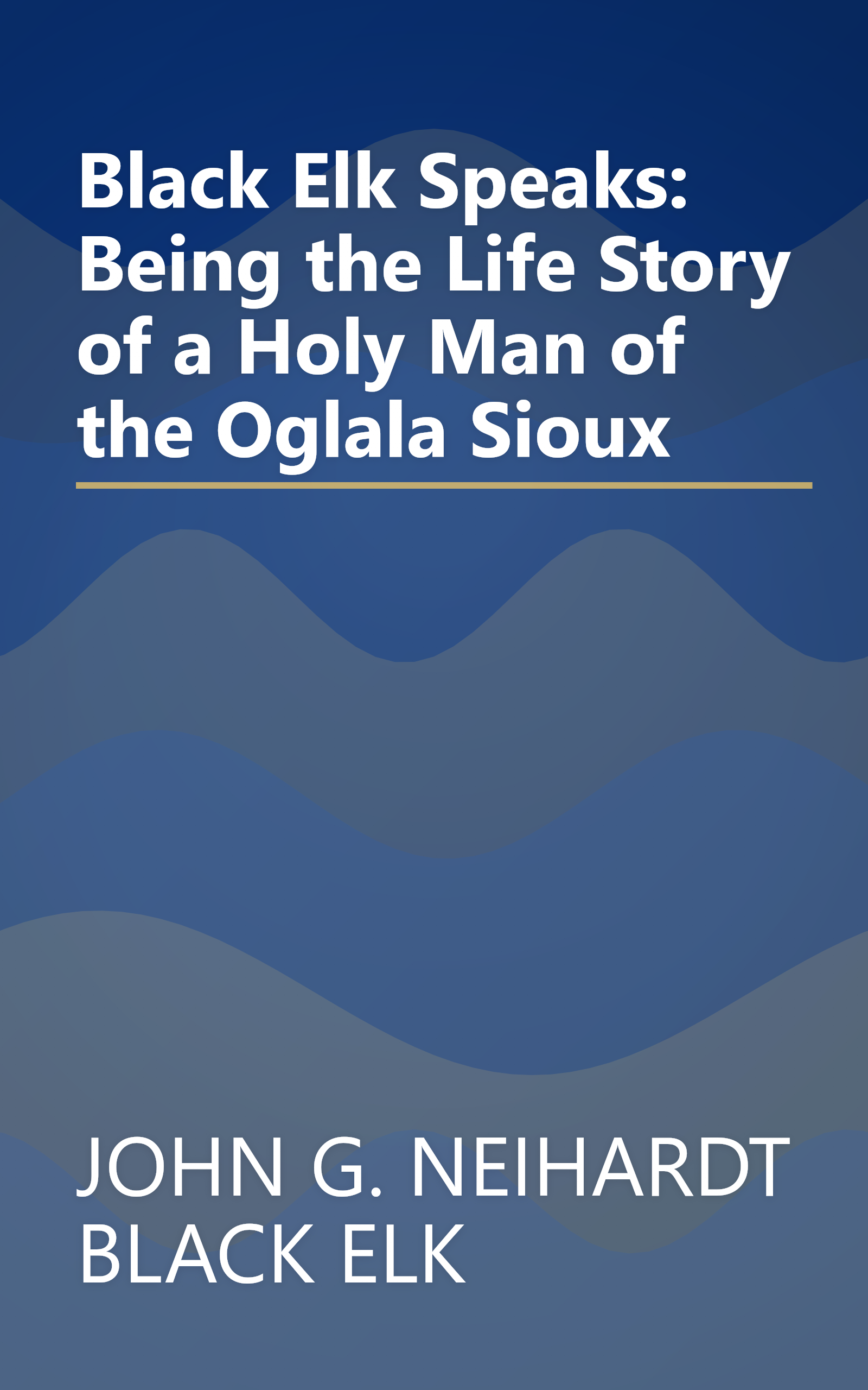Black Elk Speaks: Being the Life Story of a Holy Man of the Oglala Sioux book cover