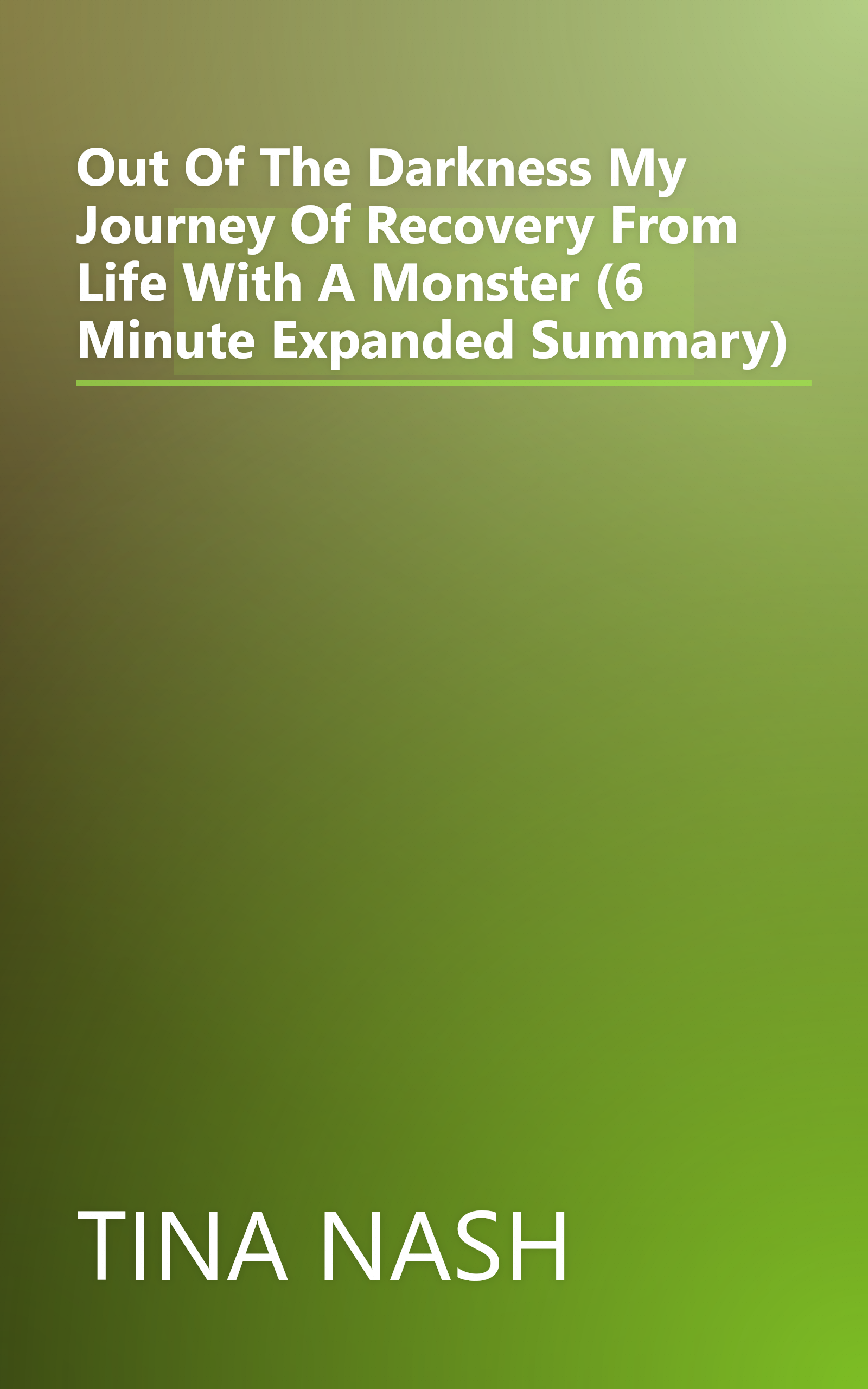 Out Of The Darkness  My Journey Of Recovery From Life With A Monster (6 Minute   Expanded Summary) book cover