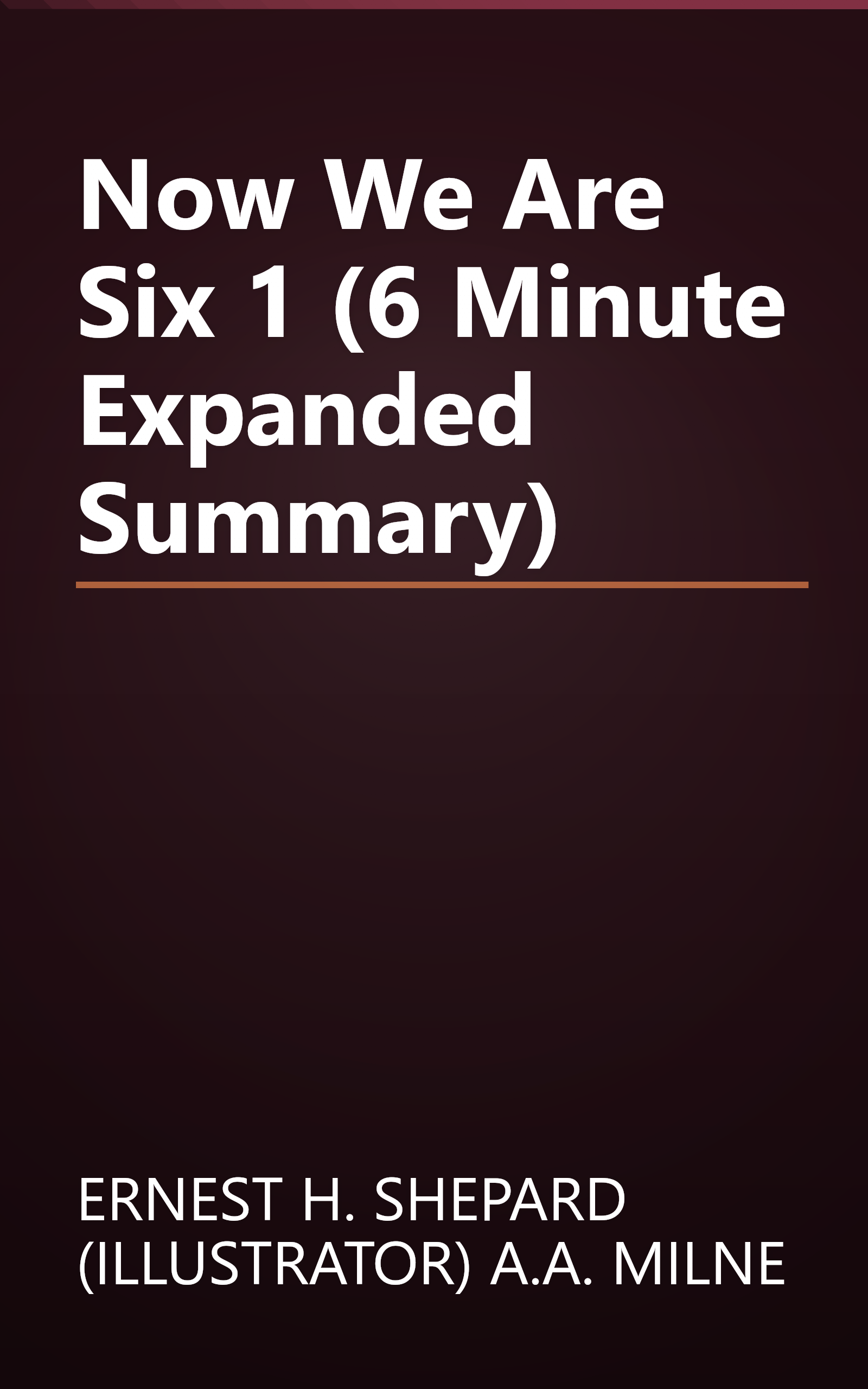 Now We Are Six 1 (6 Minute   Expanded Summary) book cover