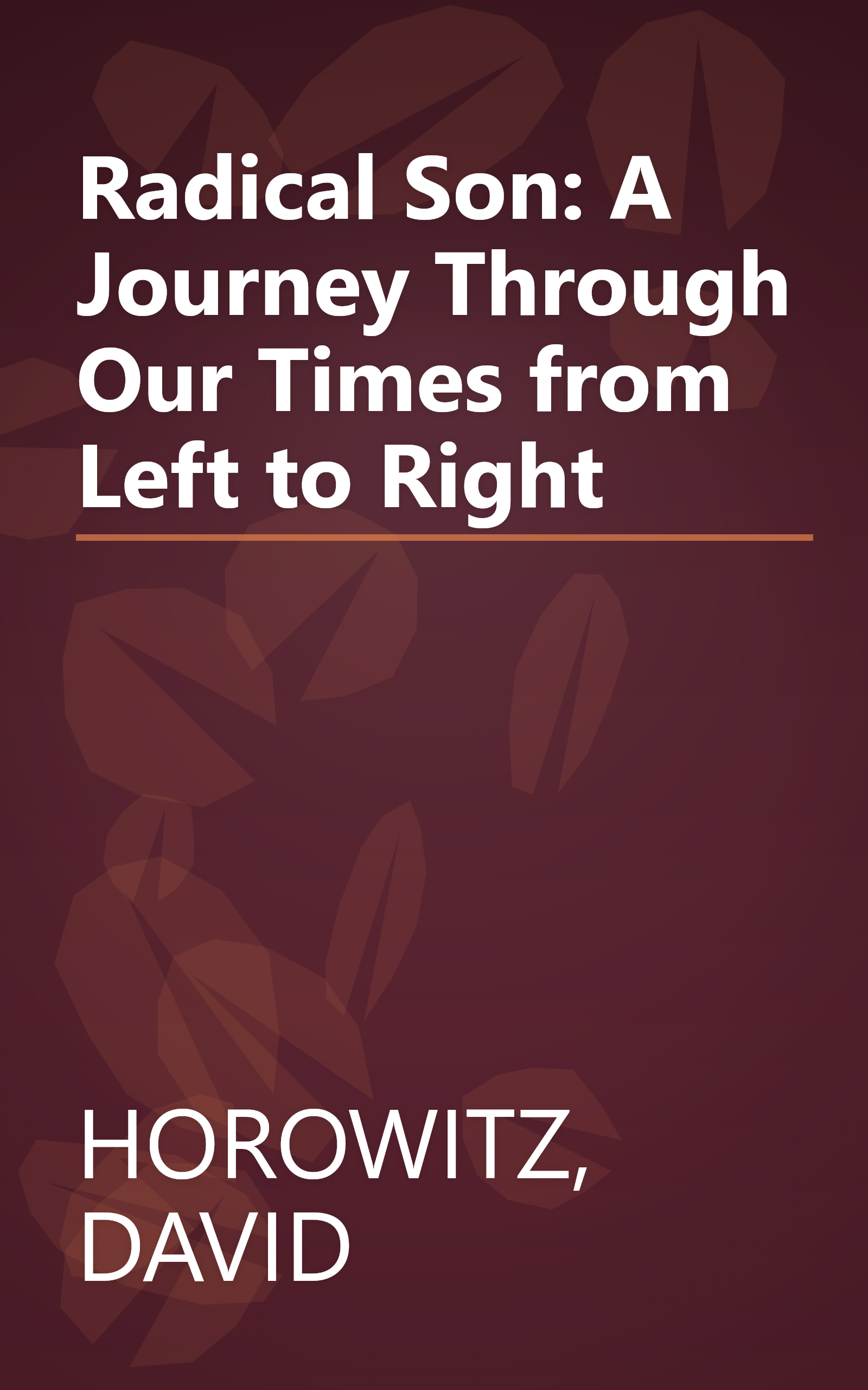 Radical Son: A Journey Through Our Times from Left to Right book cover