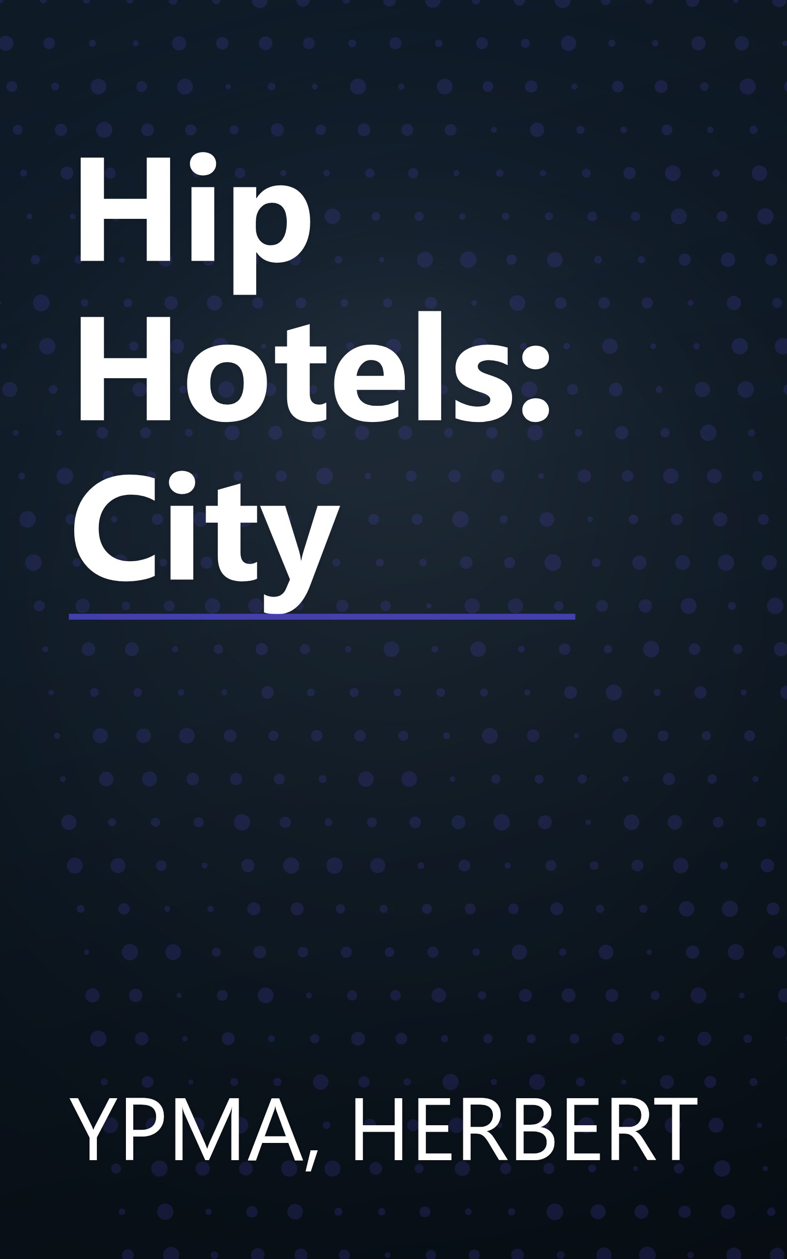 Hip Hotels: City book cover