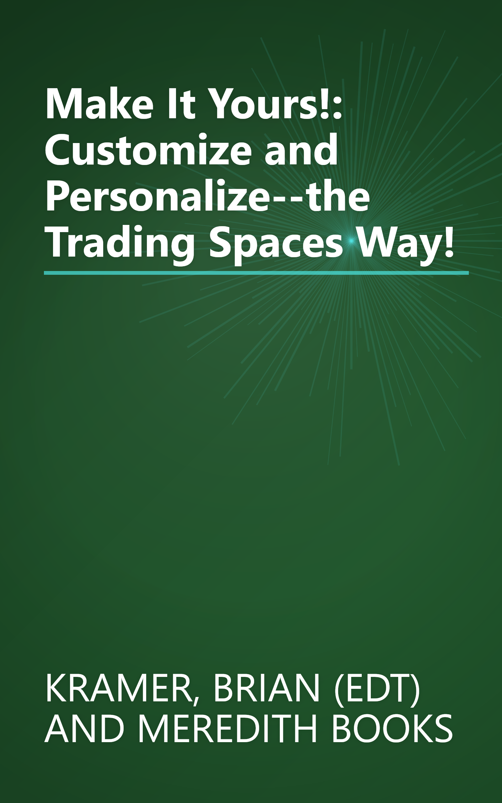 Make It Yours!: Customize and Personalize--the Trading Spaces Way! book cover
