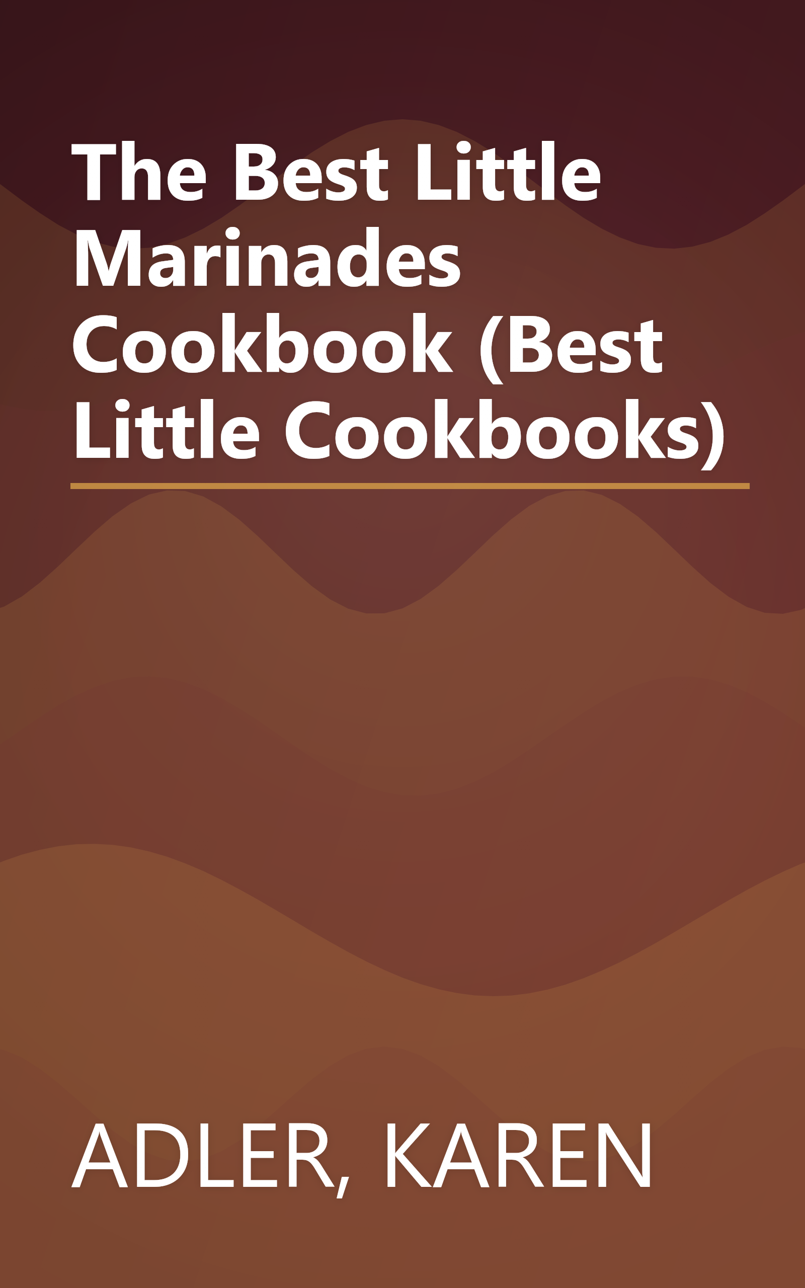 The Best Little Marinades Cookbook (Best Little Cookbooks) book cover