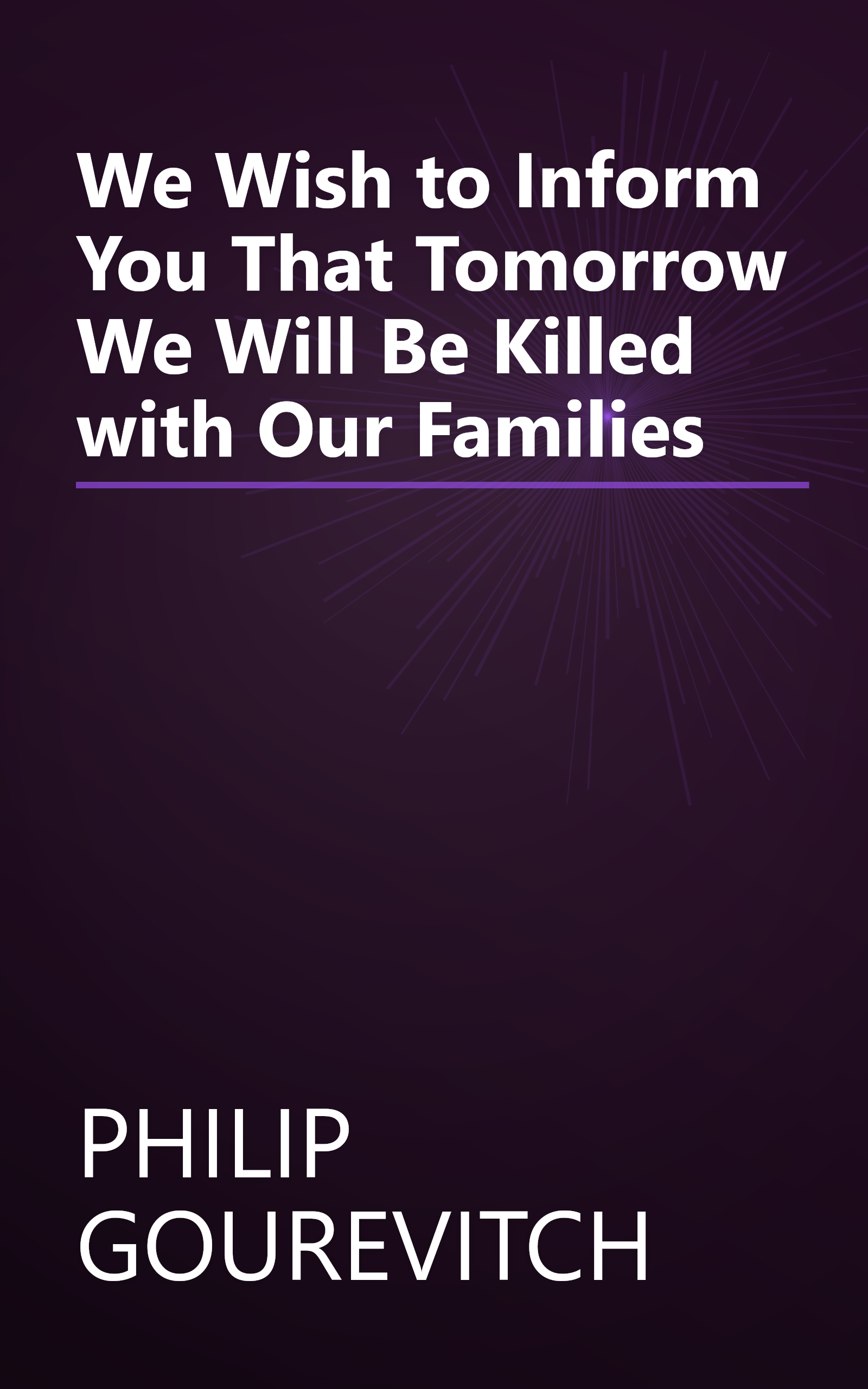 We Wish to Inform You That Tomorrow We Will Be Killed with Our Families book cover