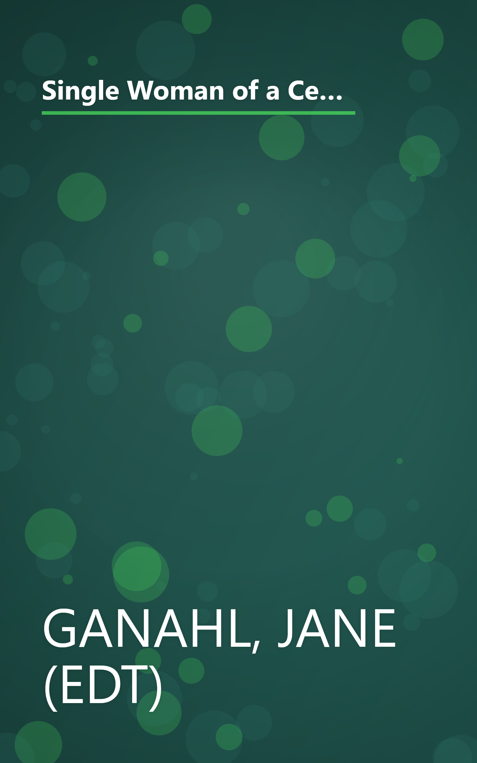 Single Woman of a Certain Age: 29 Women Writers on the Unmarried Midlife--Romantic Escapades, Empty Nests, Shifting Shapes, and Serene Independence book cover