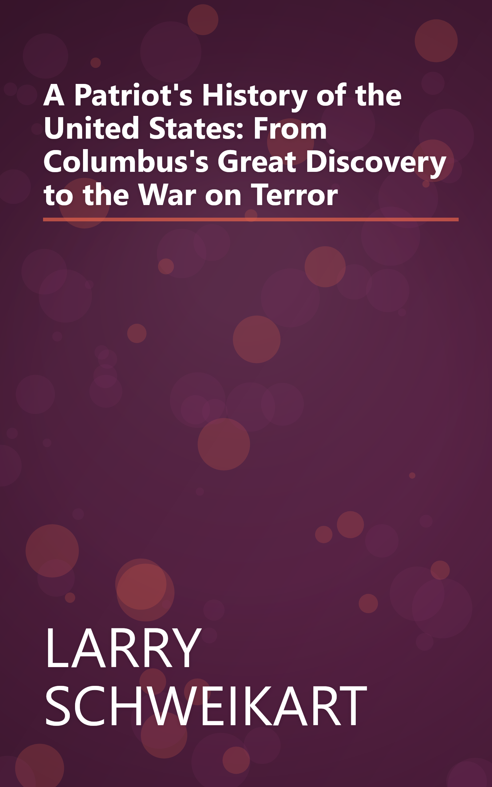 A Patriot's History of the United States: From Columbus's Great Discovery to the War on Terror book cover