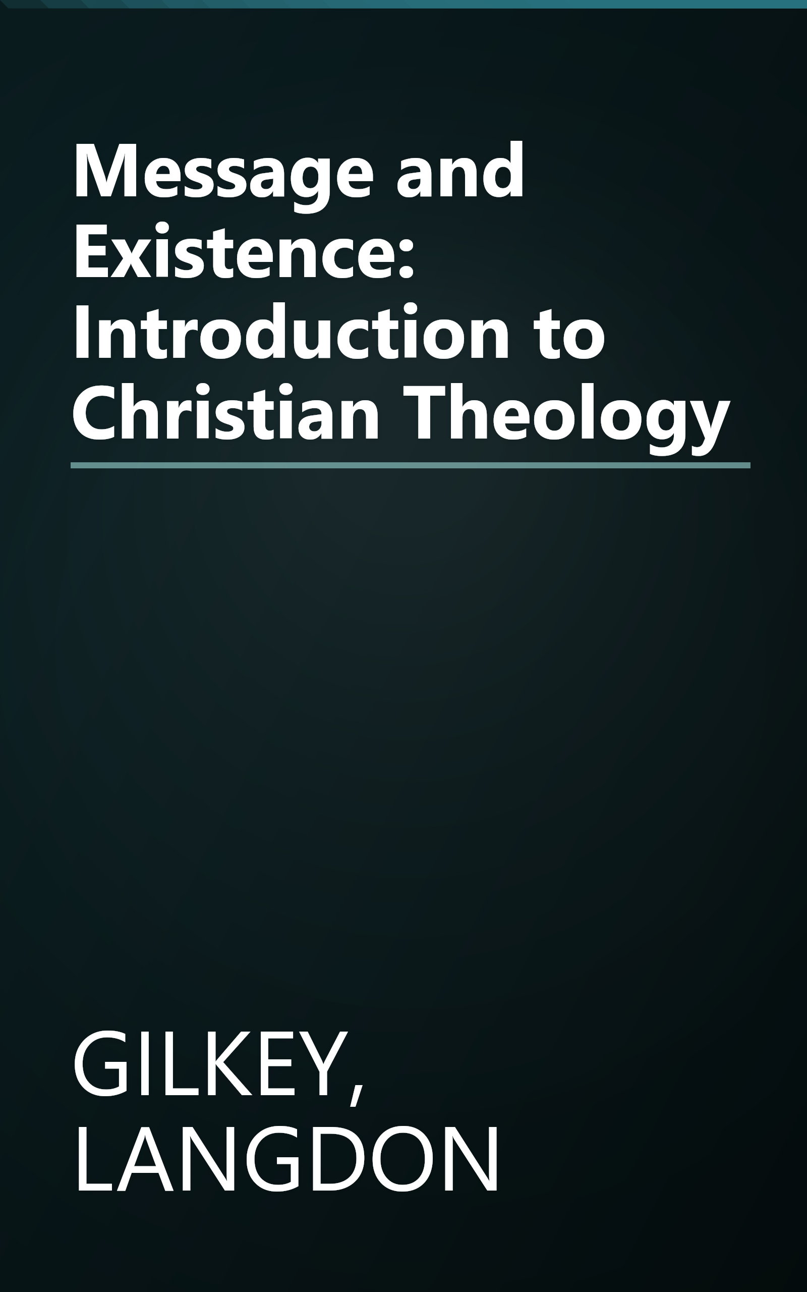 Message and Existence: Introduction to Christian Theology book cover
